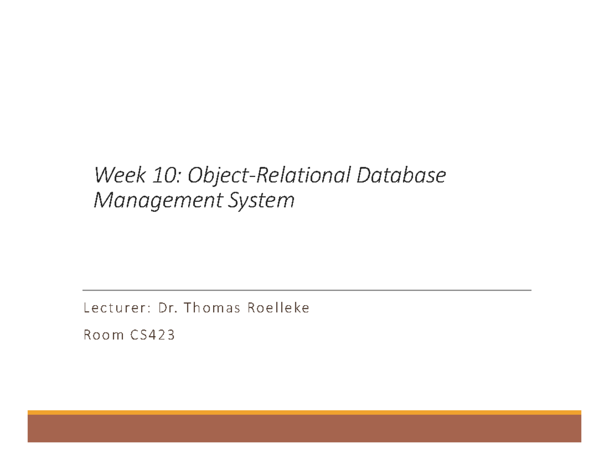Week11 Ordbms Updated - Week 10: Object‐Relational Database Management ...