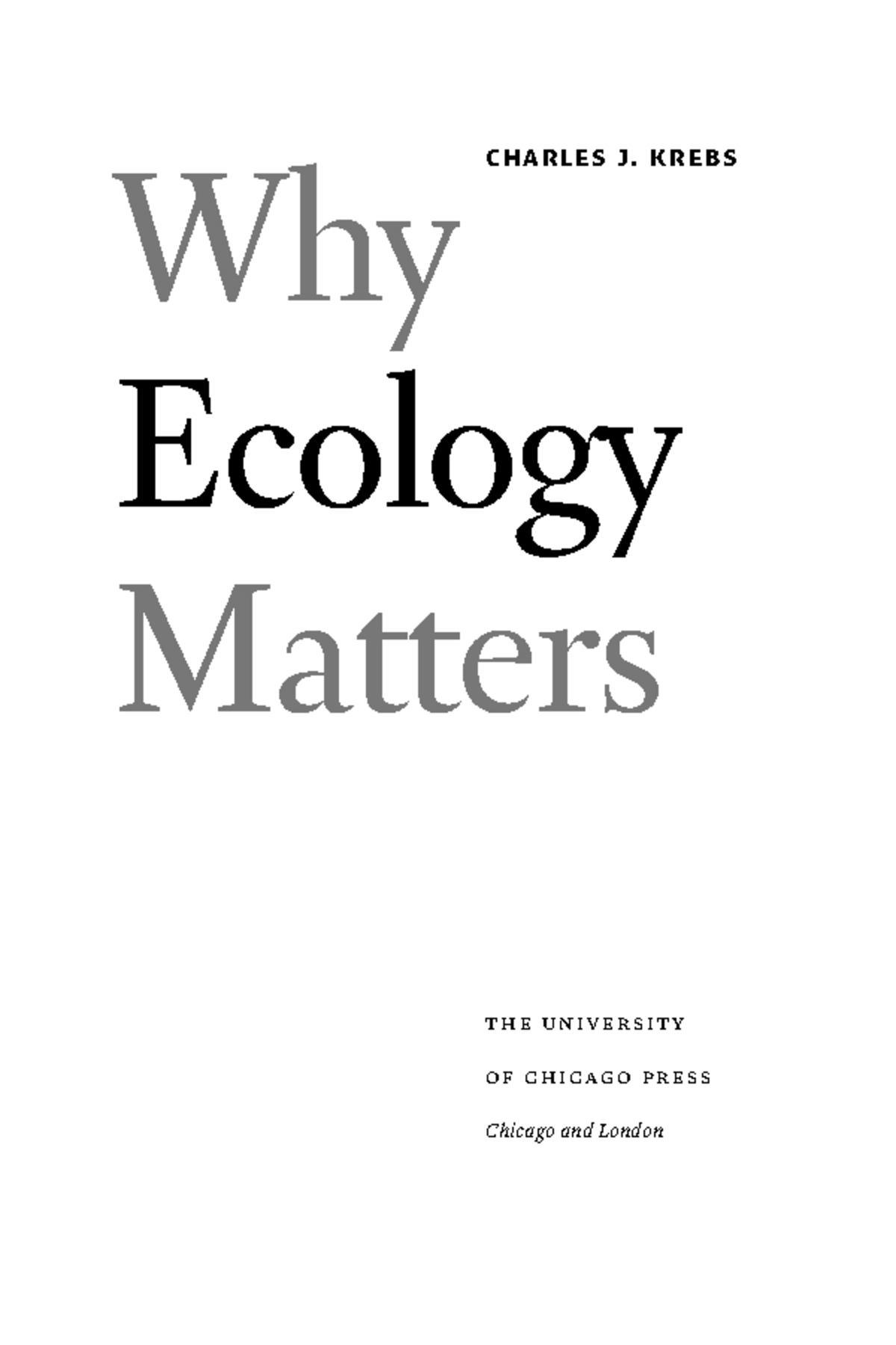 Why Ecology Matters - Article - charlEs J. KrEbs Why Ecology Matters T ...