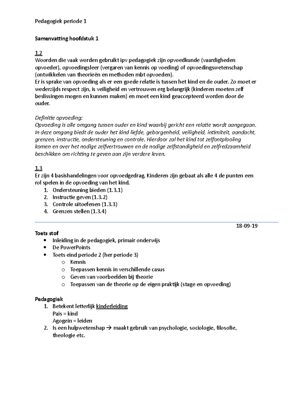 Pedagogiek periode 1 - Samenvatting hoofdstuk 1 Woorden die vaak worden gebruikt ipv pedagogiek ...