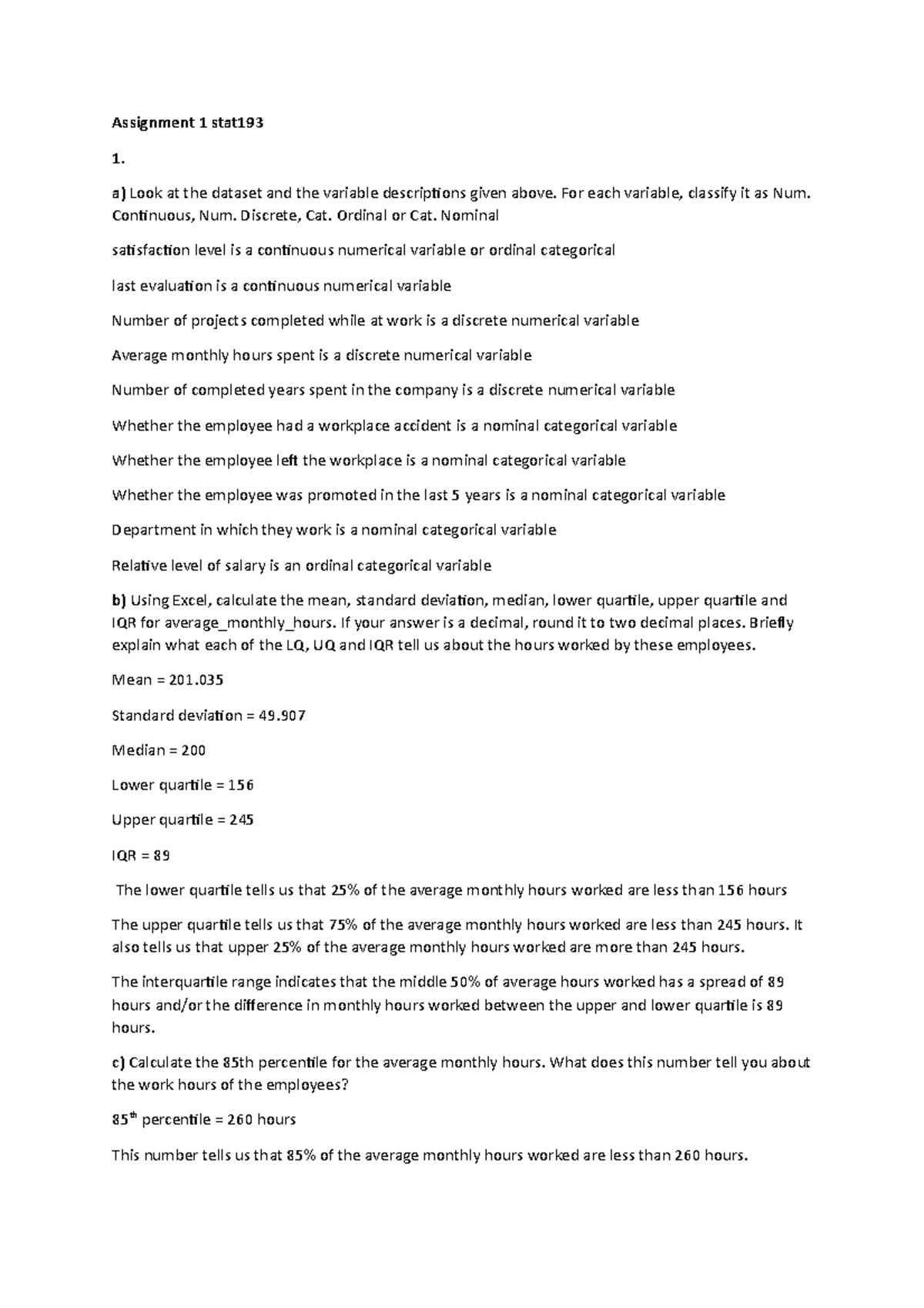 Assignment 1 stat193 - Assignment 1 stat 1. a) Look at the dataset and the variable descriptions ...