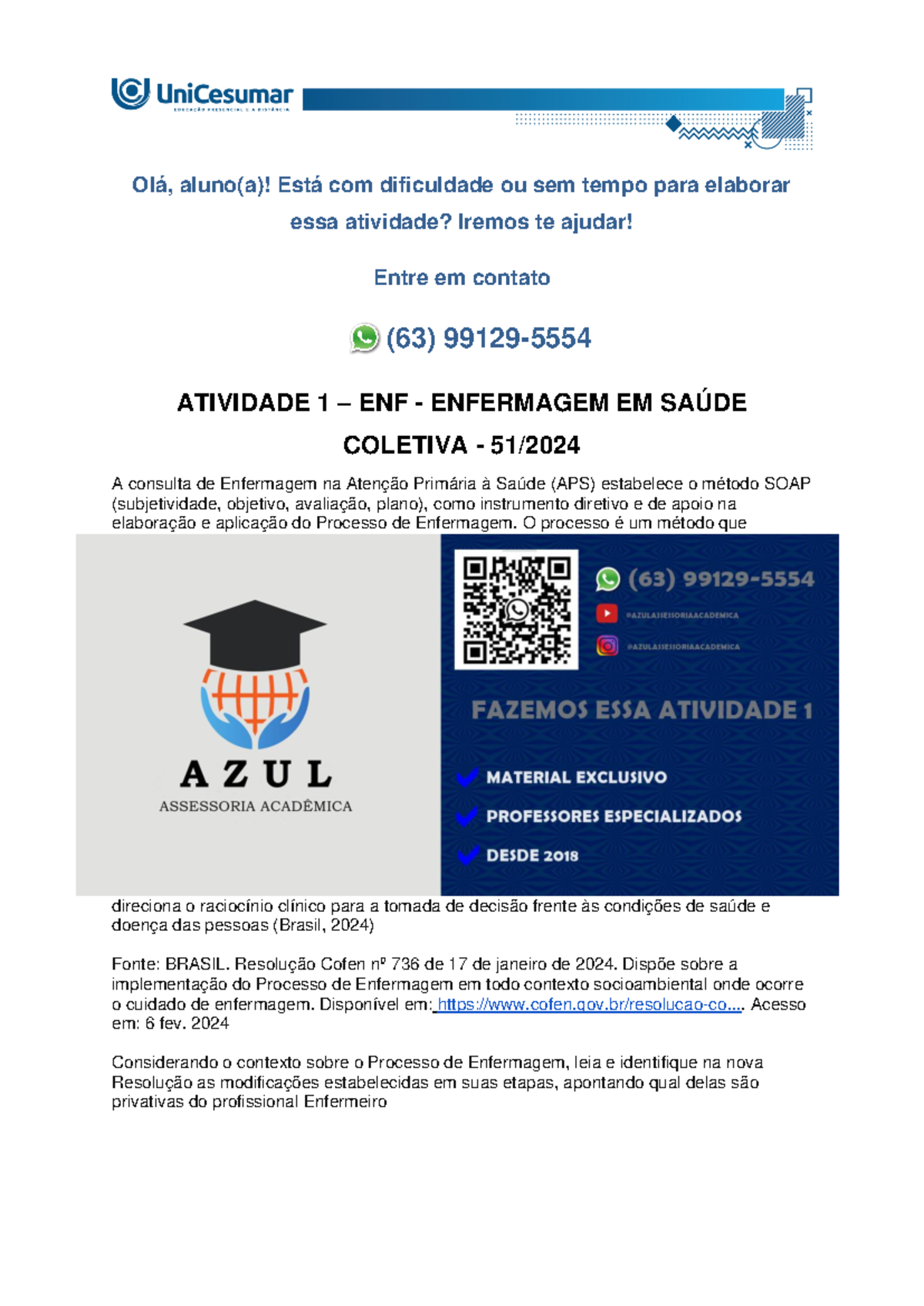 A consulta de Enfermagem na Atenção Primária à Saúde (APS) estabelece o ...