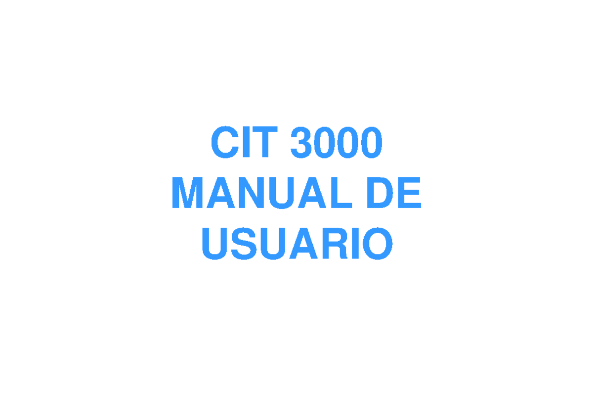 CIT Manual - CIT 3000 MANUAL DEMANUAL DE USUARIO - Studocu