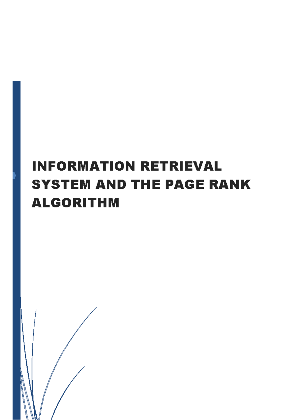 Seminar - INFORMATION RETRIEVAL SYSTEM AND THE PAGE RANK ALGORITHM CONCLUSION o The Page Ranking ...