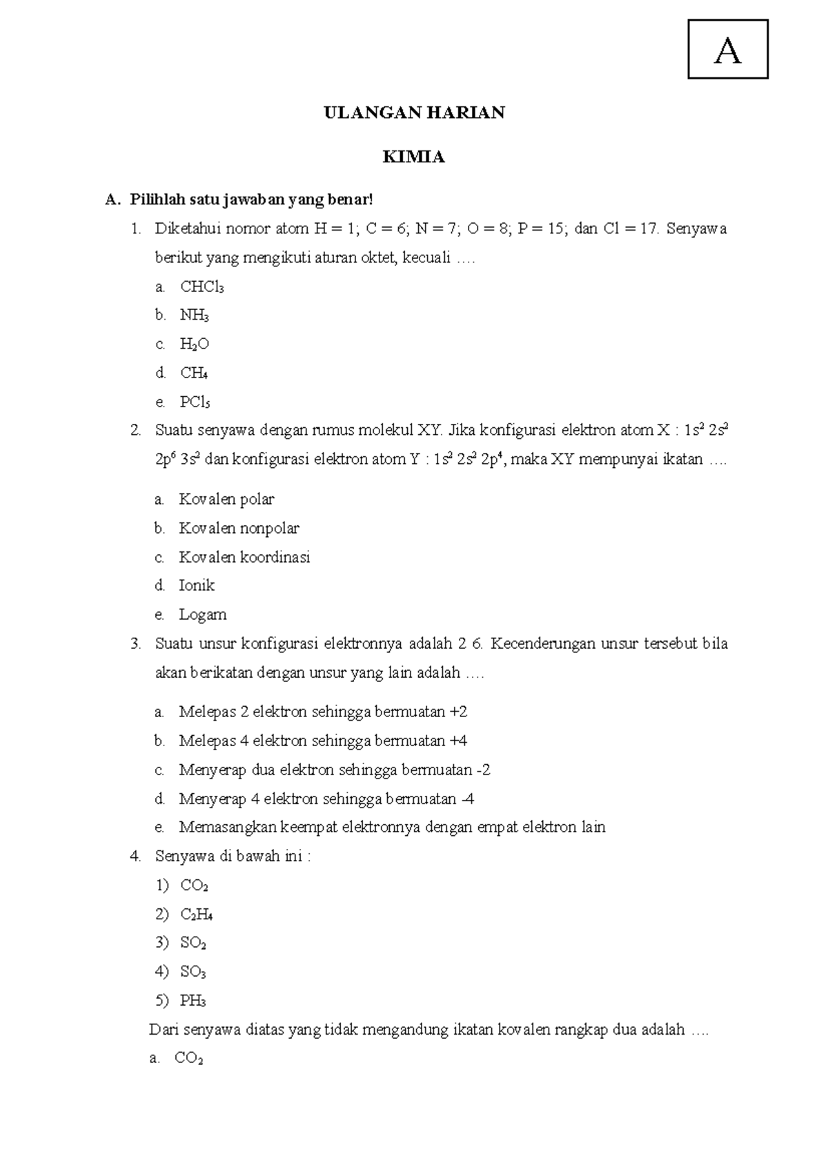 SOAL Ulangan Harian A - soal latihan kimia - ULANGAN HARIAN KIMIA A. Pilihlah satu jawaban yang ...