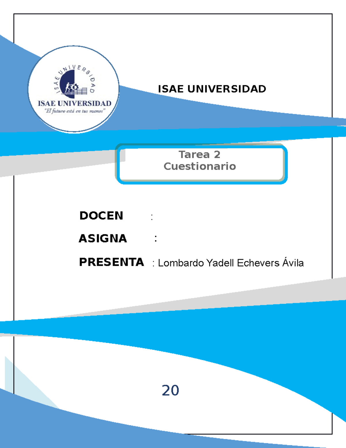 Tarea 2 cuestionario - ISAE UNIVERSIDAD Tarea 2 Cuestionario : PRESENTA ...