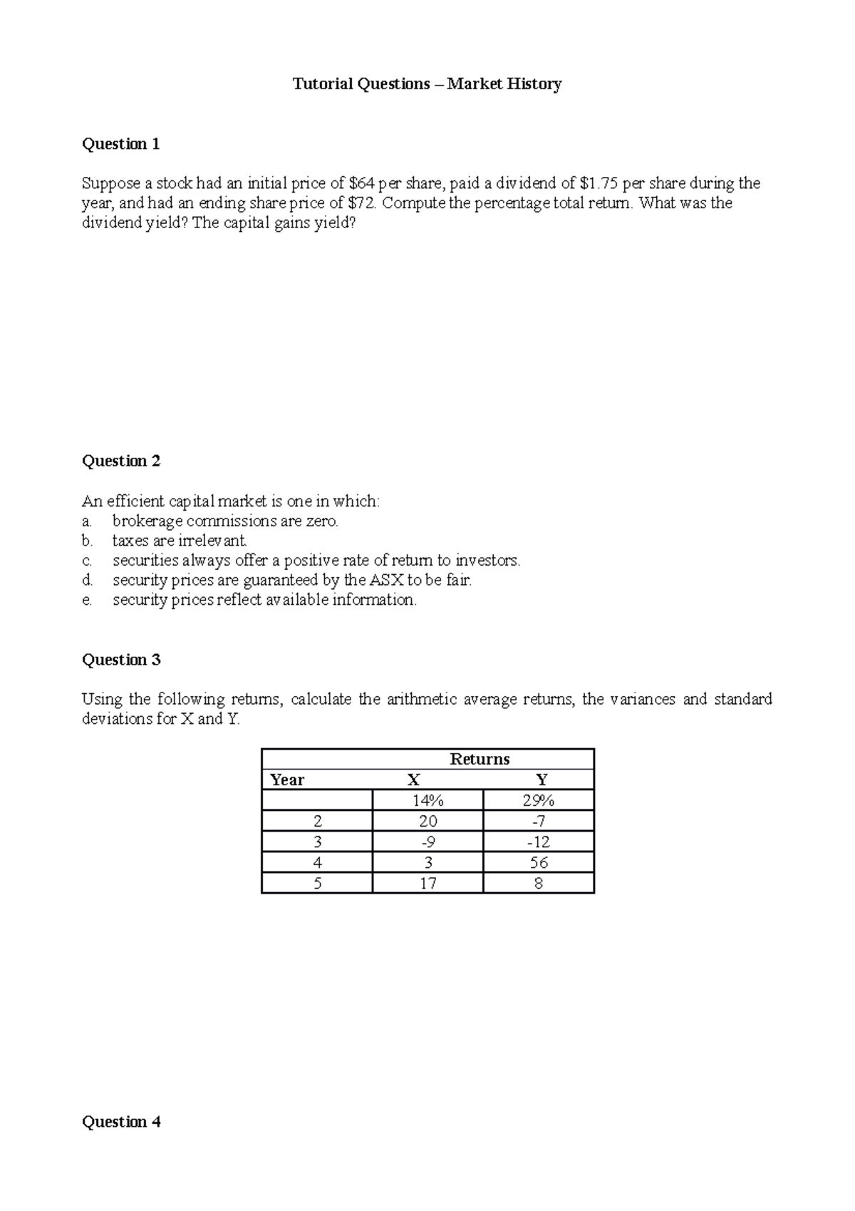 Workshop 7Q - Mkt History - Tutorial Questions Market History Question 1 Suppose a stock had an ...