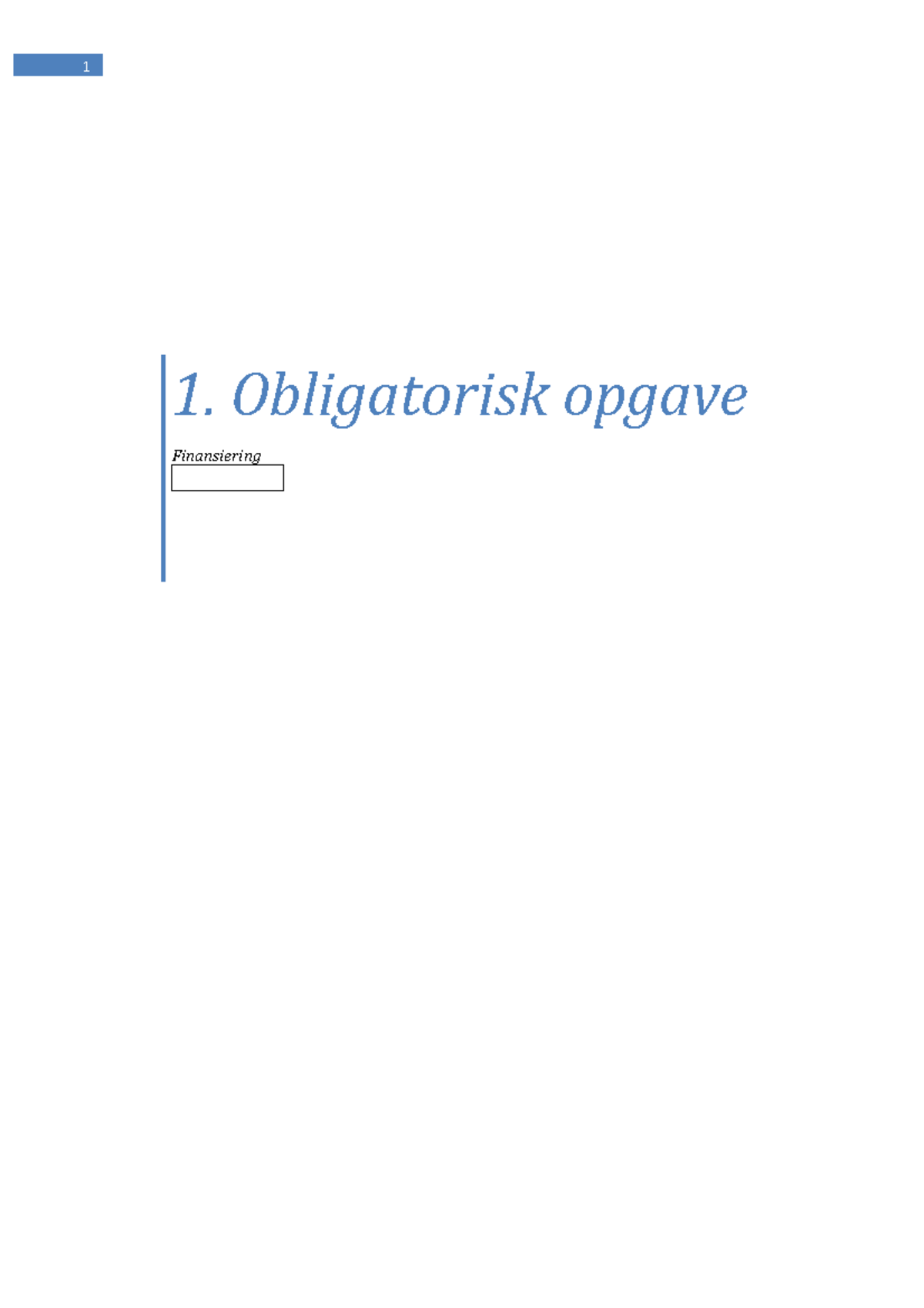 1 - Obligatorisk opgave - 1. Obligatorisk opgave Finansiering ...