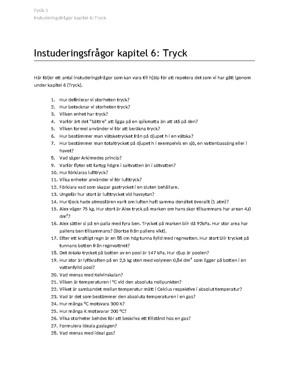 Instuderingsfrågor Kapitel 6 - Tryck - Fysik 1 Instuderingsfrågor ...