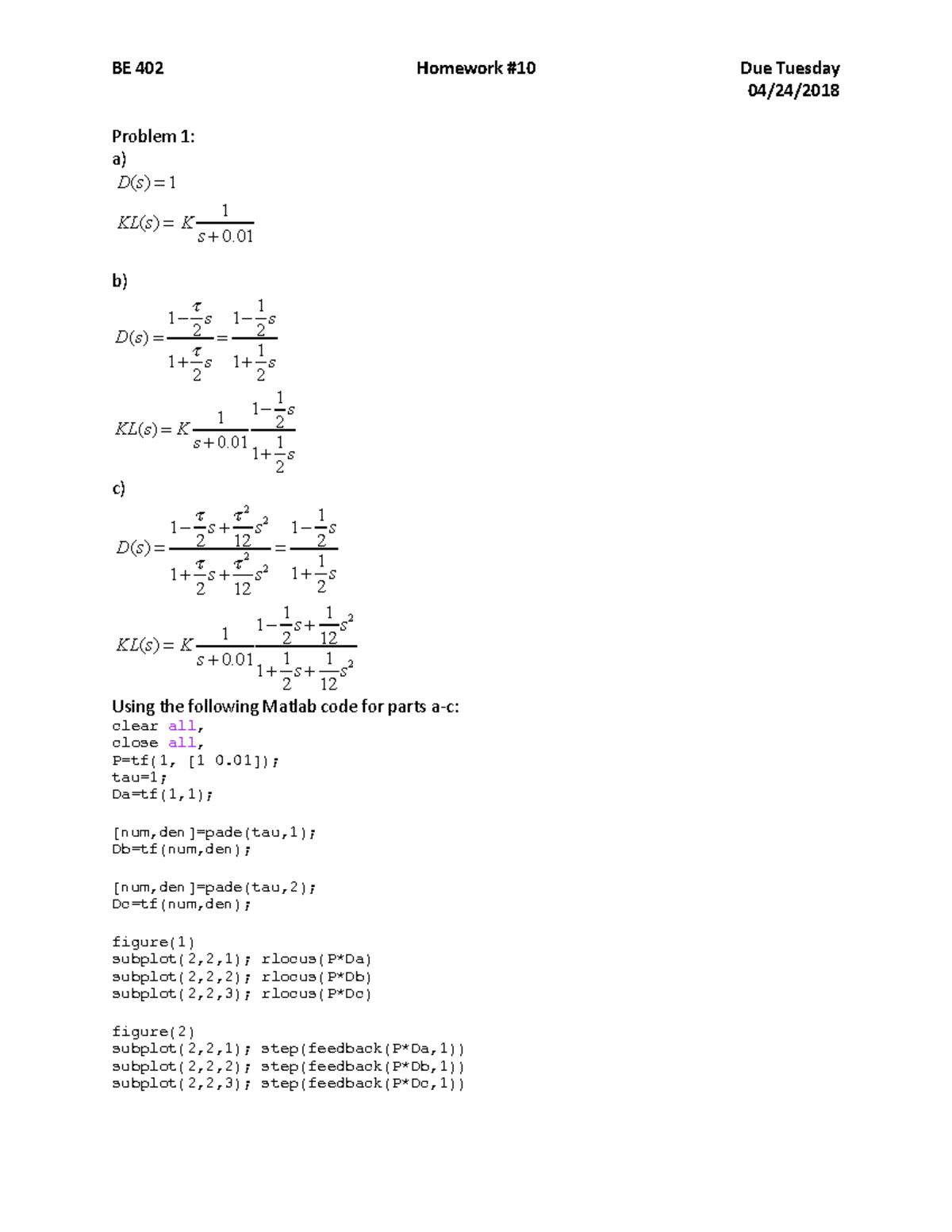 Hw10 solutions - Spring 2018 - BE 402 Homework Problem 1: a) D(s) 1 KL(s) K 1 s 0 b) 1 s s 2 2 D ...