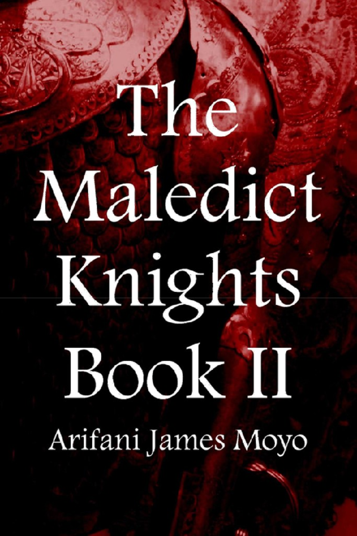 Maledict Knights Book II - “The Maledict Knights, Book II” ~ by Arifani ...