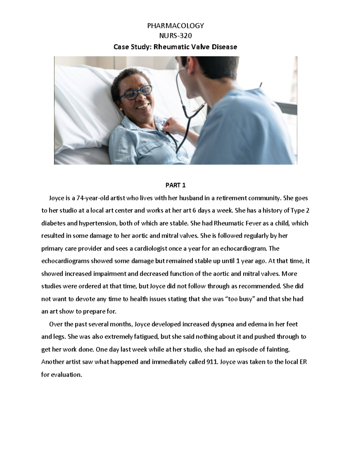 Case study 3 - Heart Valve Disease - NURS- 320 Case Study: Rheumatic Valve Disease PART 1 Joyce ...