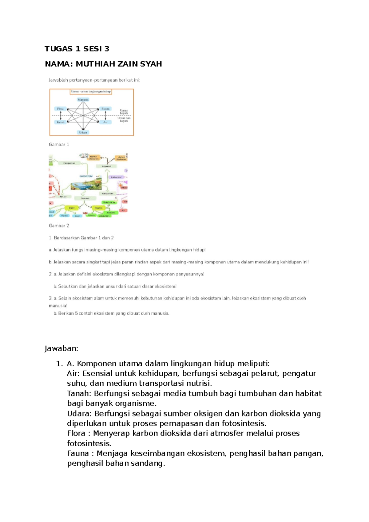 Tugas 1 SESI 3 Pengantar ILMU Lingkungan - TUGAS 1 SESI 3 NAMA: MUTHIAH ZAIN SYAH Jawaban: 1. A ...
