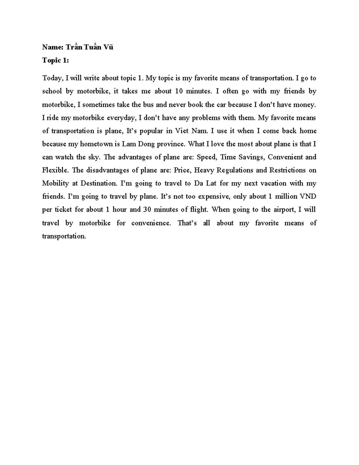 Topic 1 2 - Name: Trần Tuấn Vũ Topic 1: Today, I will write about topic ...