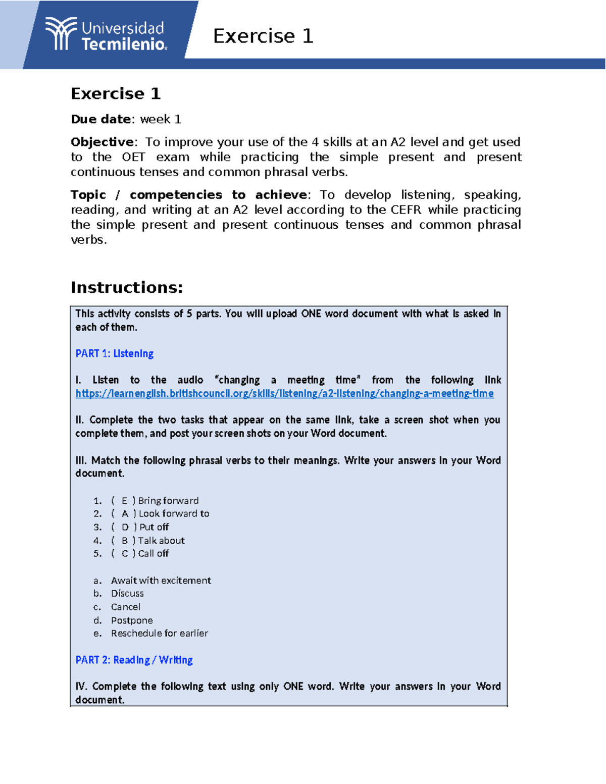 Exercise 1 - Exersice 1 - Exercise 1 Due date: week 1 Objective: To ...