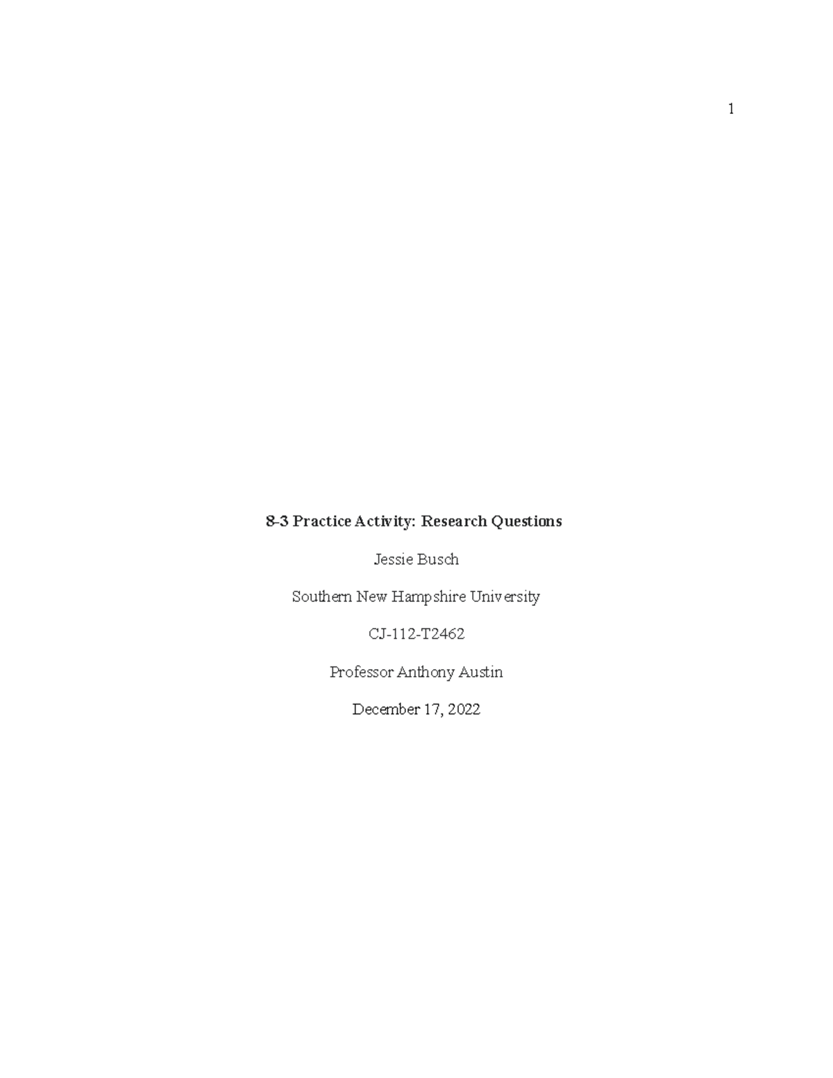 CJ 112 8-3 Research Questions - 1 8-3 Practice Activity: Research Questions Jessie Busch ...