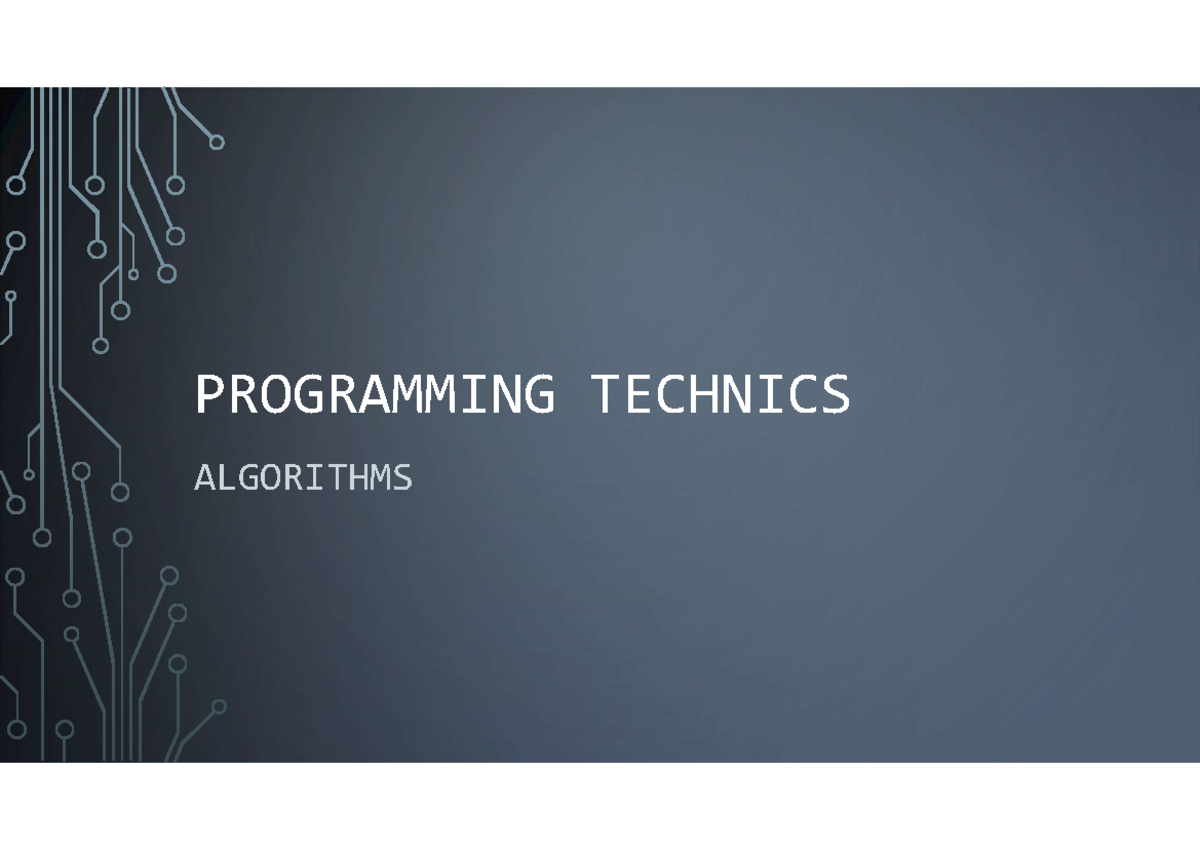 Programming Technics - PROGRAMMING TECHNICS ALGORITHMS PROGRAMMING TECHNICS Introduction: - Studocu
