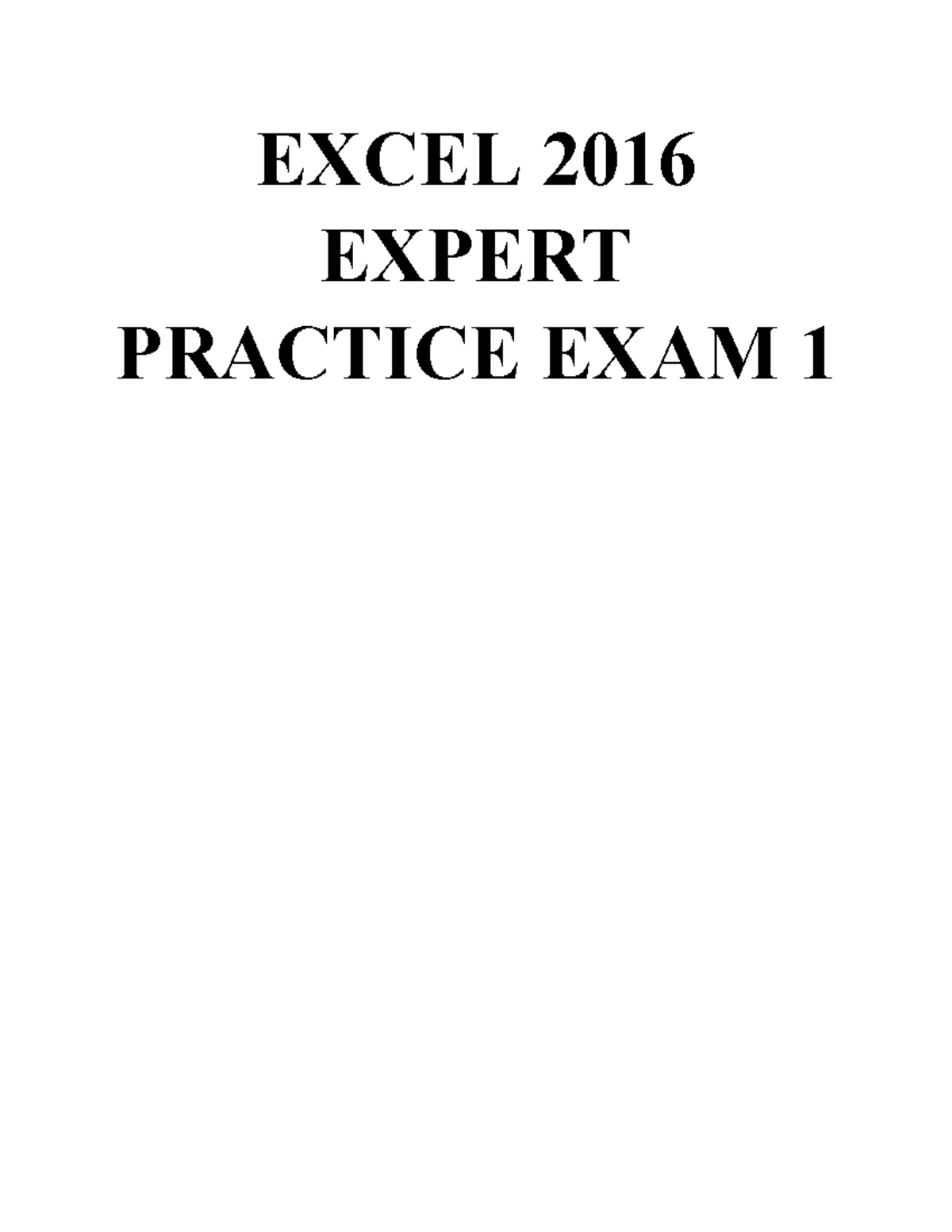 Excel Expert Practice EXAM 1 - EXCEL 2016 EXPERT PRACTICE EXAM 1 ...