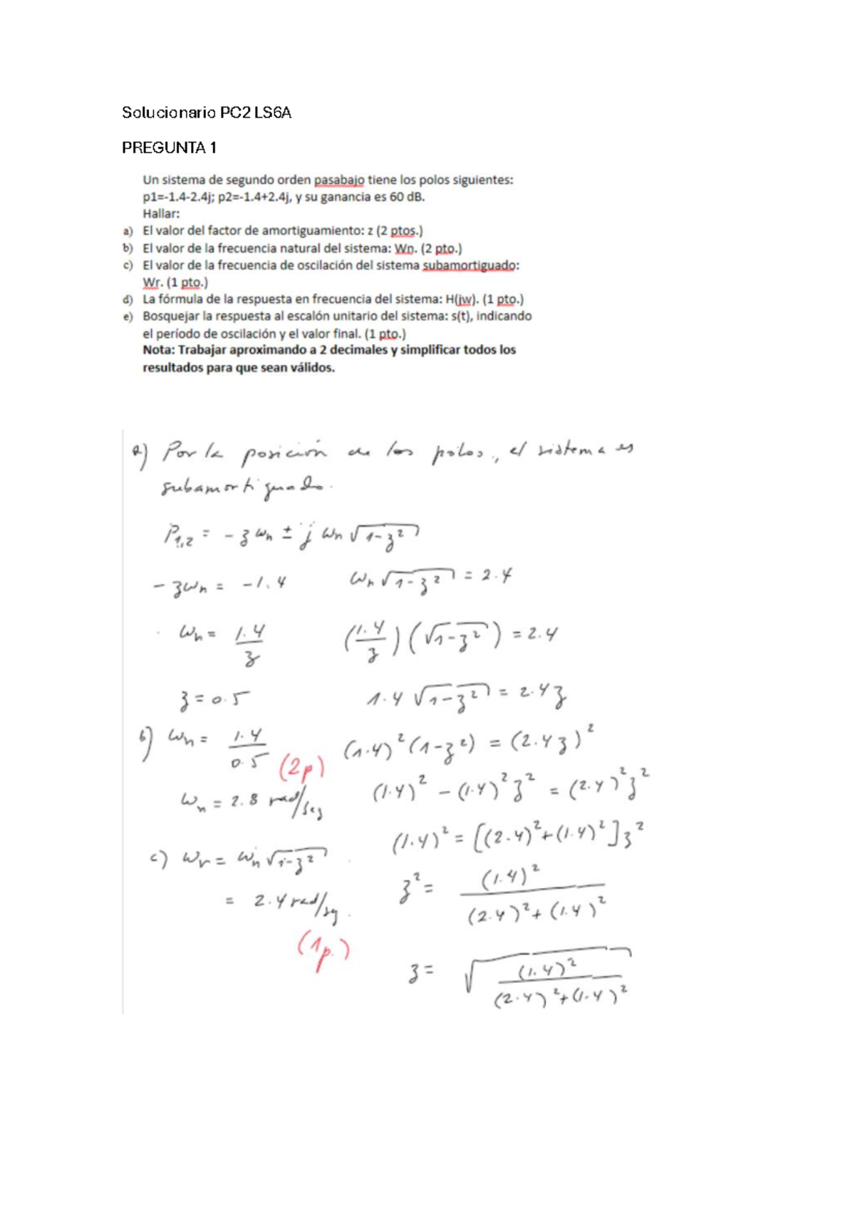 Solucionario PC2 LS6A - Pc2 - Solucionario PC2 LS6A PREGUNTA 1 Un sistema de segundo orden ...