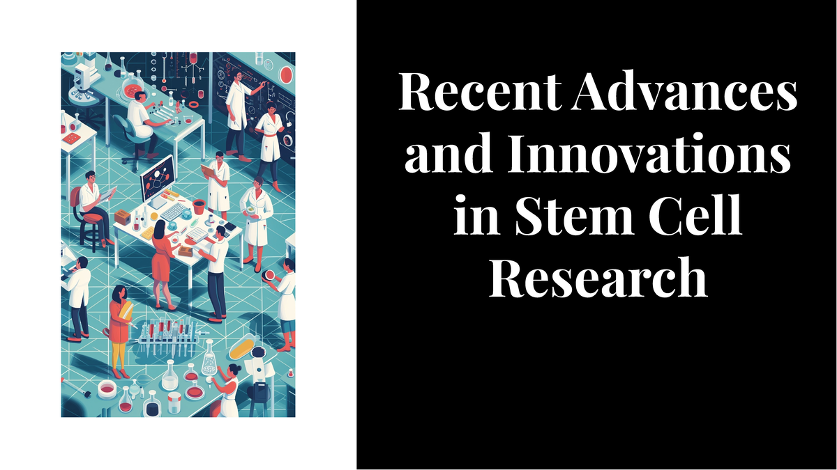 487 - current research in stem cells - Recent Advances and Innovations ...