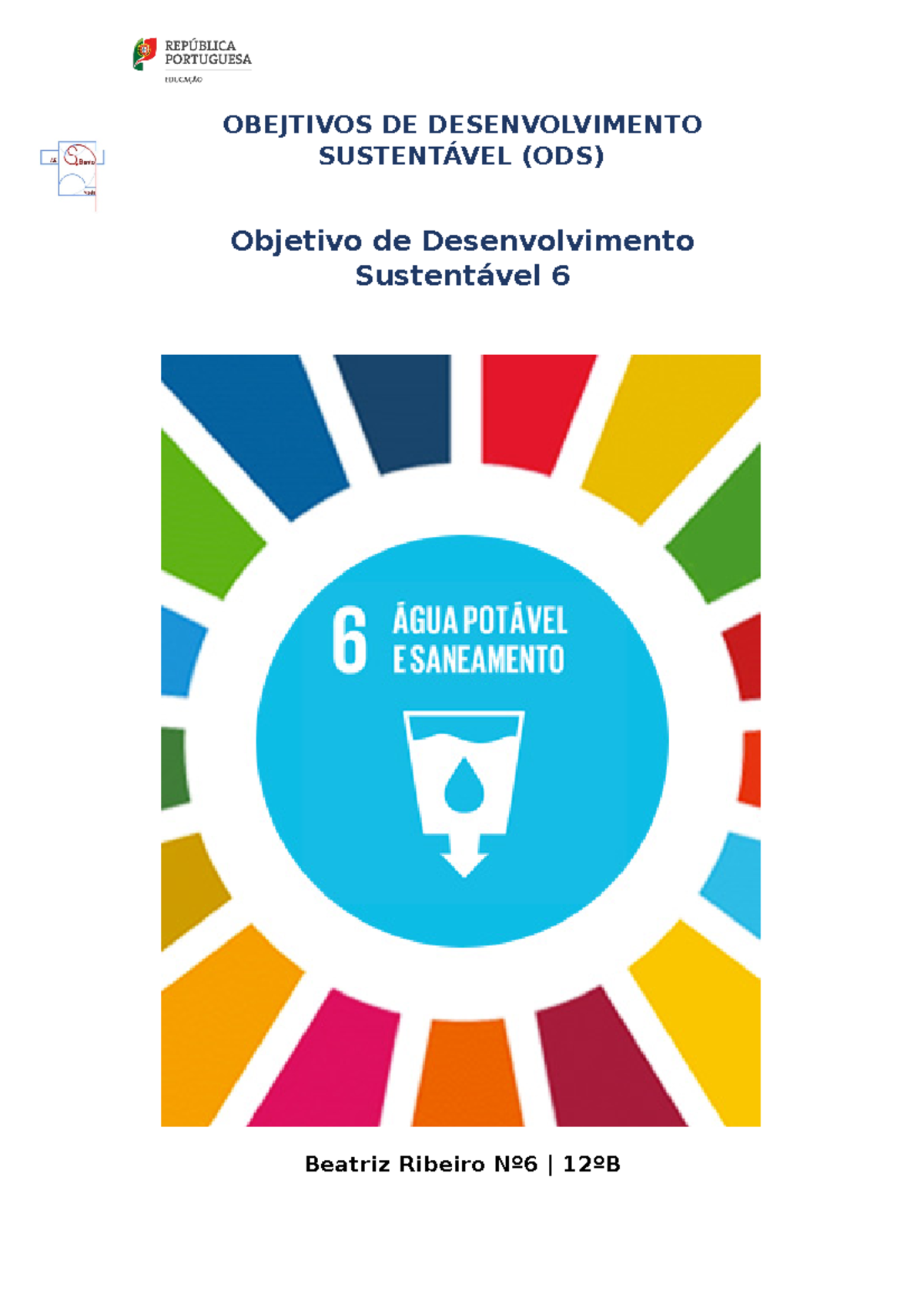 ODS6 Beatriz Ribeiro N6 12B - OBEJTIVOS DE DESENVOLVIMENTO SUSTENTÁVEL ...