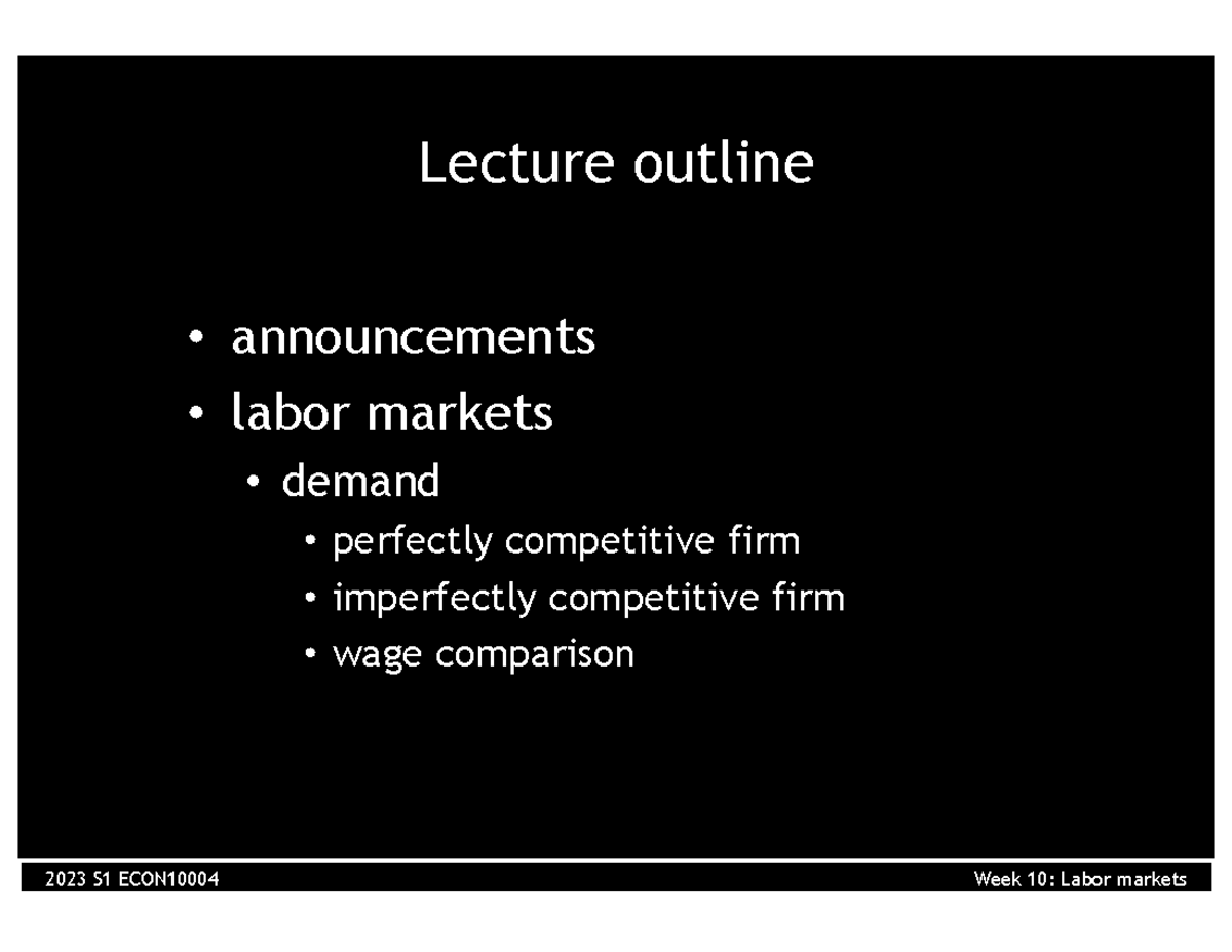 Week 10 Lecture 1 - Lecture outline • announcements • labor markets ...