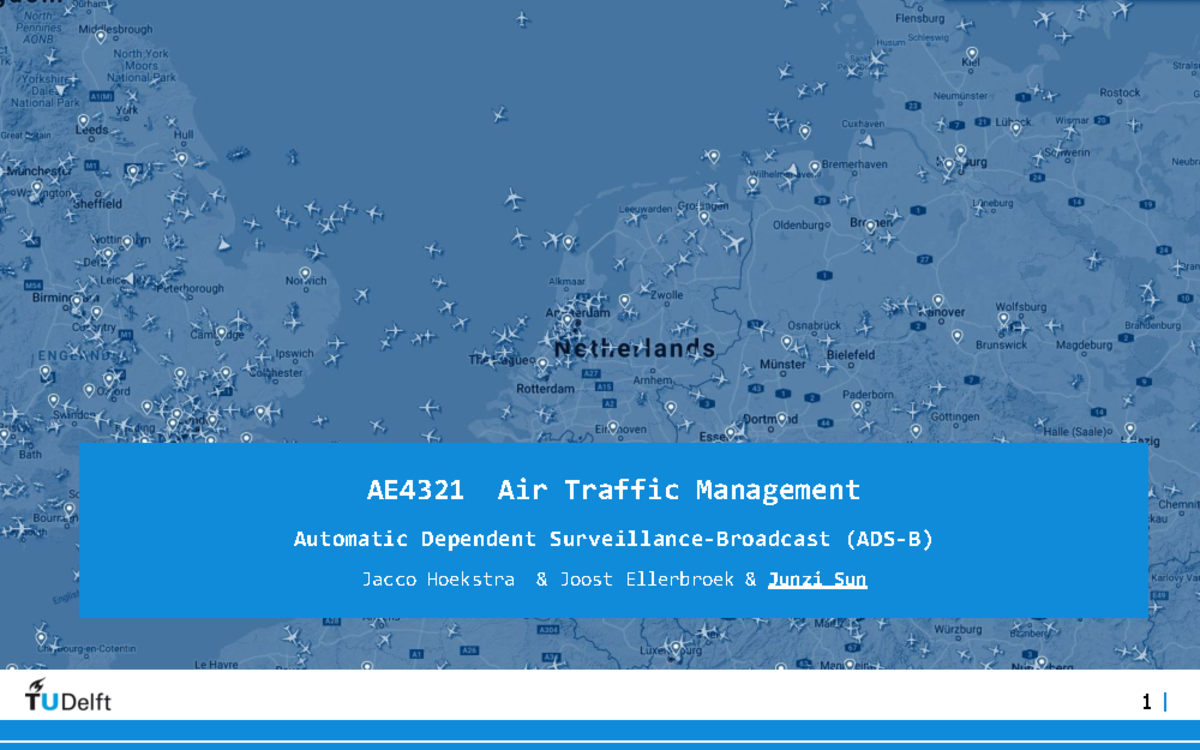 Lecture ADSB - AE4321 Air Traffic Management Automatic Dependent ...