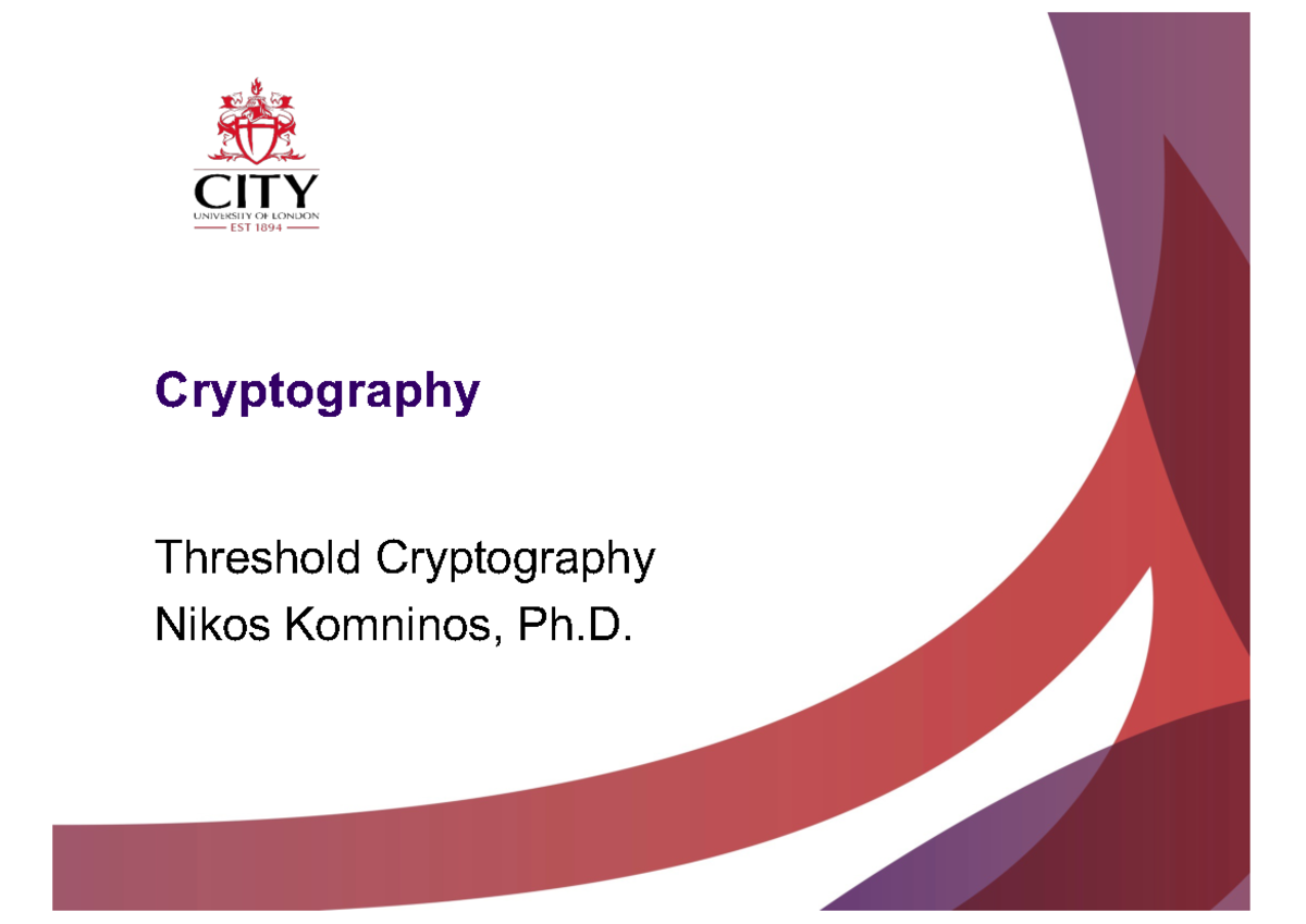 Lecture Threshold Crypt - Cryptography Threshold Cryptography Nikos ...