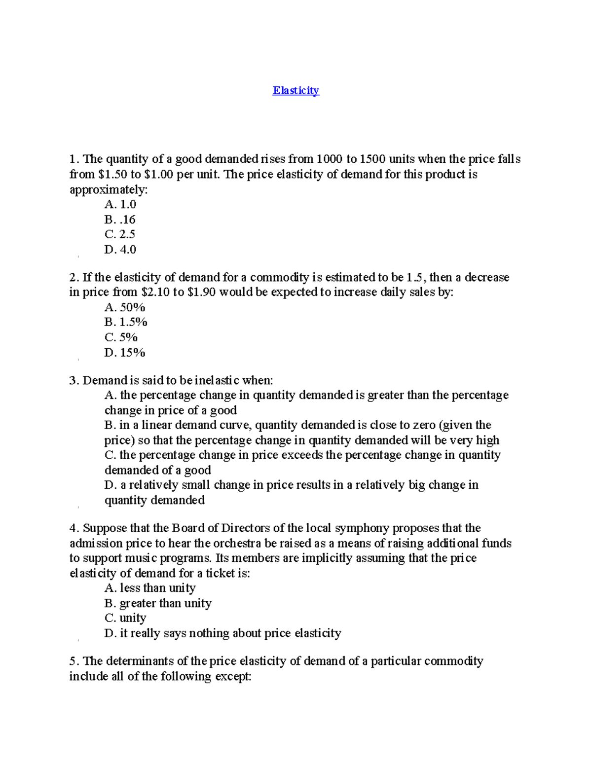 Practice Questions G1-1 - Elasticity 1. The quantity of a good demanded ...