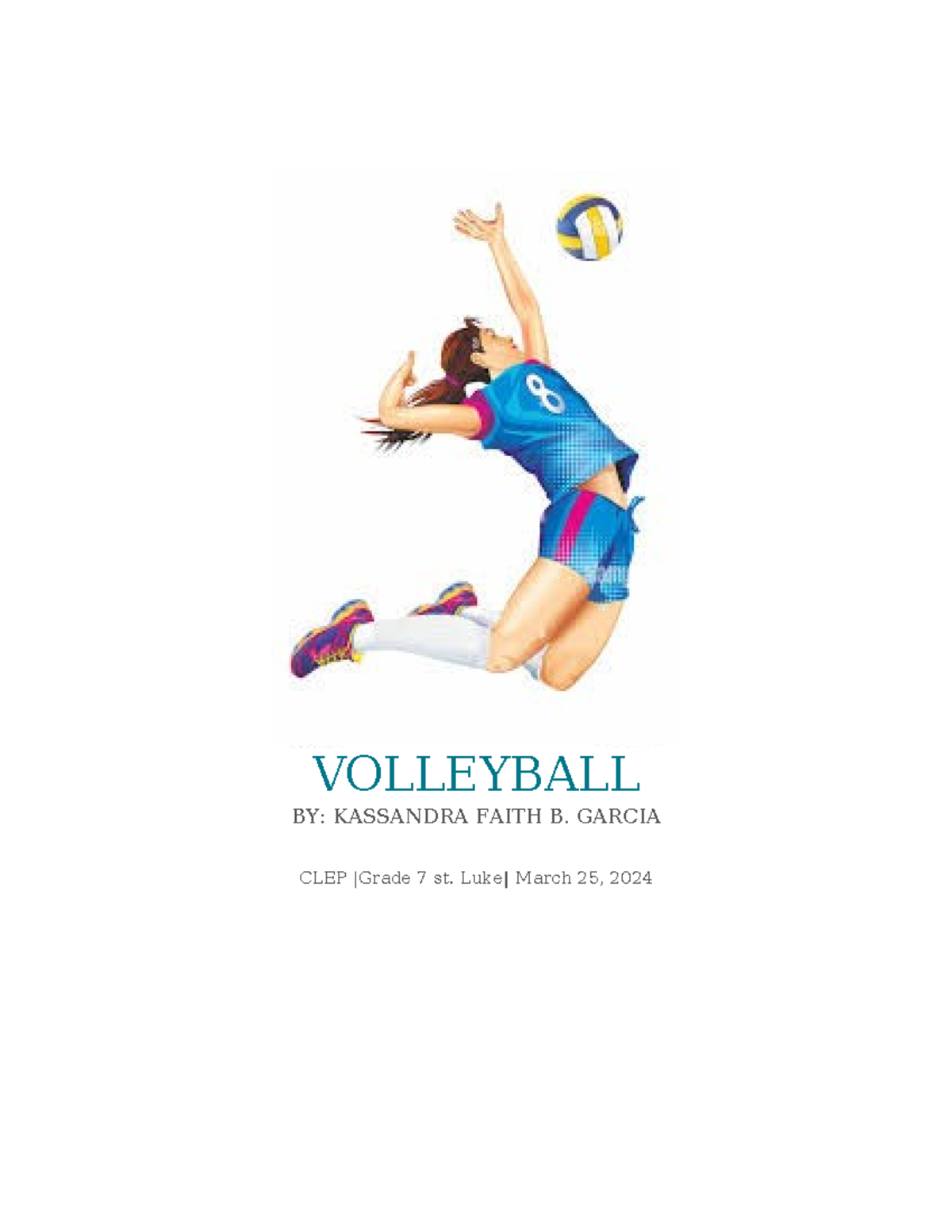 volleyball report - VOLLEYBALL BY: KASSANDRA FAITH B. GARCIA CLEP ...