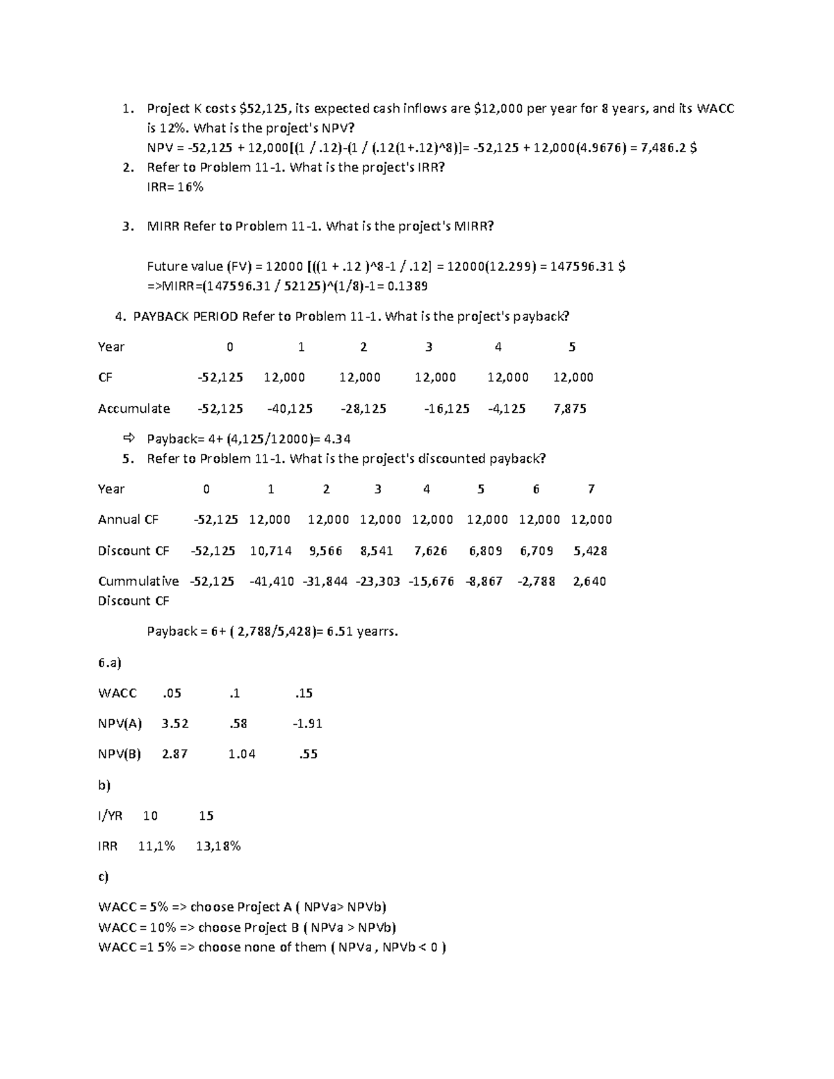 Answer tutorial 2 - Project K costs $52,125, its expected cash inflows ...
