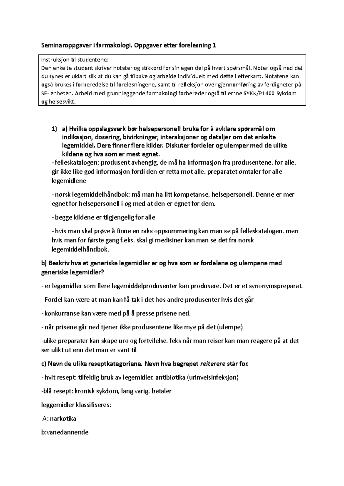Farmakologiseminar 1 (3 timer) - Seminaroppgaver i farmakologi. Oppgaver etter forelesning 1 ...