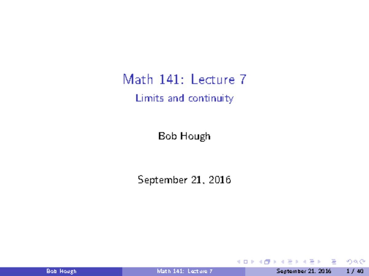 Lecture 7 - Limits and continuity - Math 141: Lecture 7 Limits and ...