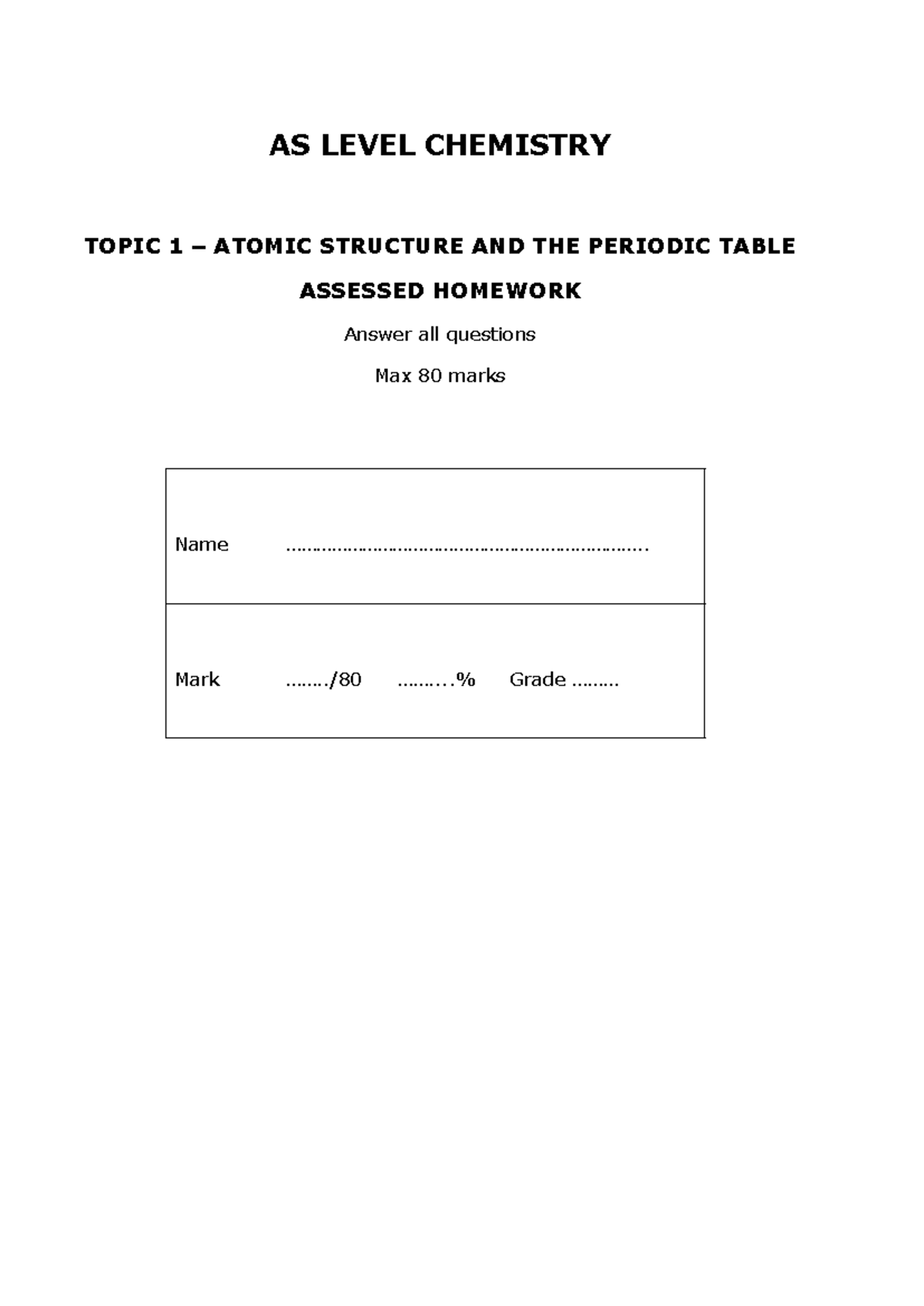 Topic 1 assessed homework - AS LEVEL CHEMISTRY TOPIC 1 – ATOMIC STRUCTURE AND THE PERIODIC TABLE ...