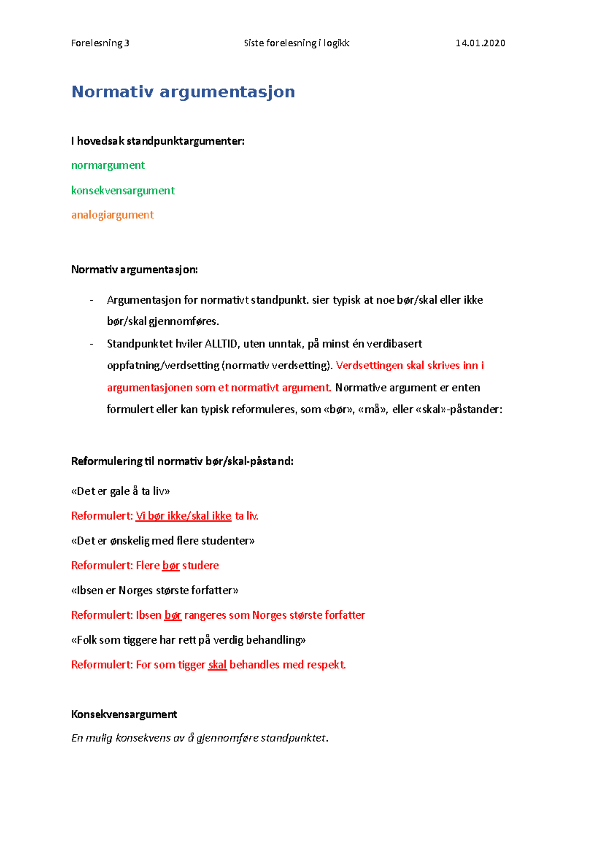 Forelesning 3 - Normativ argumentasjon - Forelesning 3 Siste forelesning i logikk 14. Normativ ...