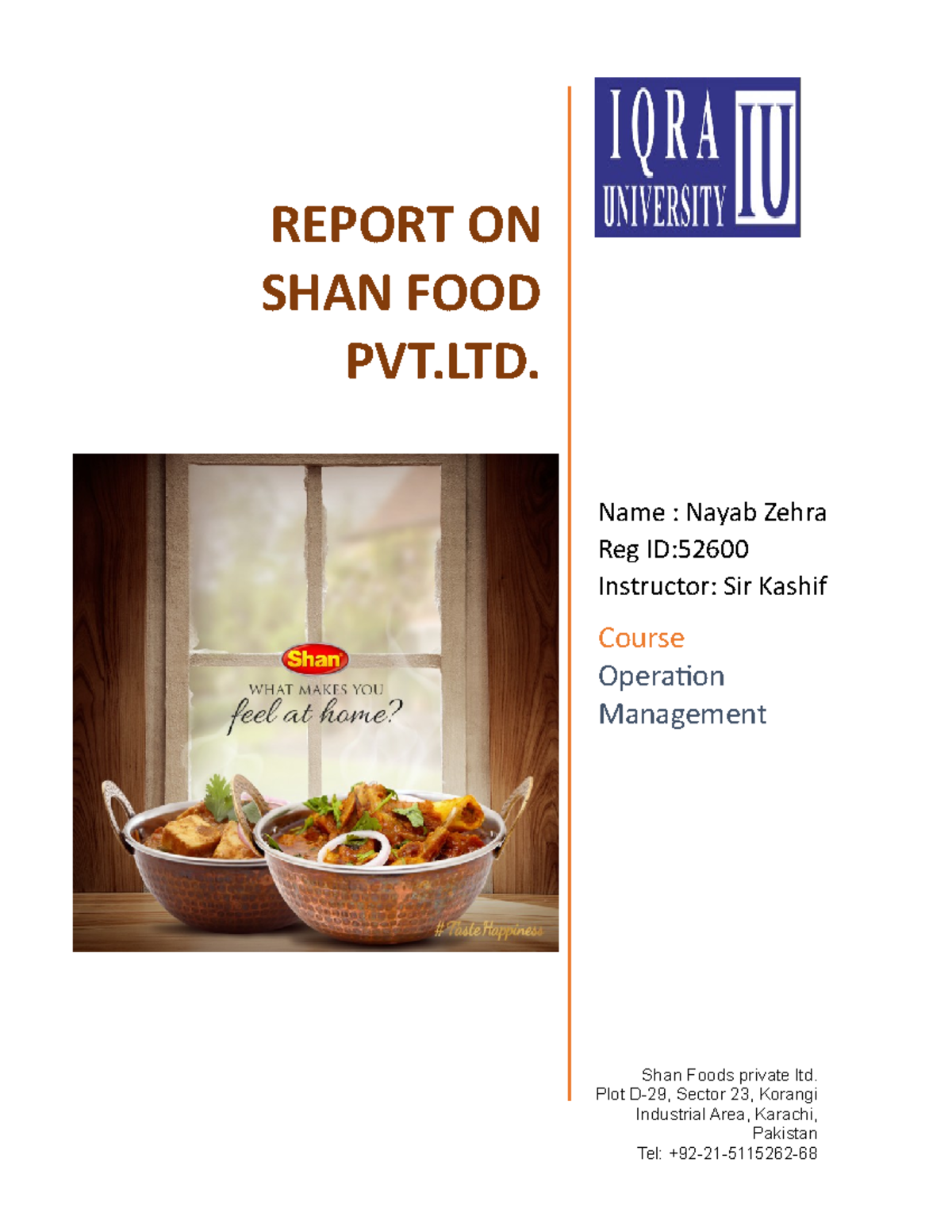 SHAN FOOD 52600 - Shan foods - REPORT ON SHAN FOOD PVT. Name : Nayab Zehra Reg ID: Instructor ...