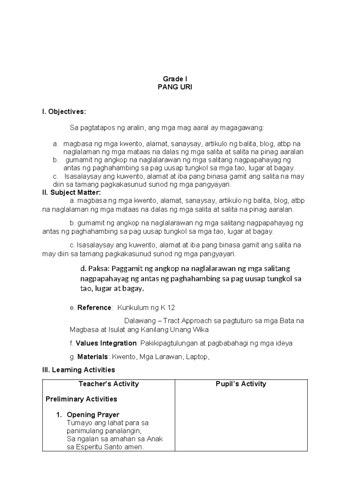 Grade 1 Lp - lesson plan - Grade I PANG URI I. Objectives: Sa pagtatapos ng aralin, ang mga mag ...