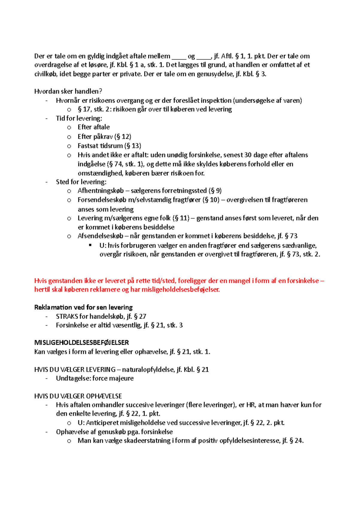 Civilkøb-genus-forsinkelse - Der er tale om en gyldig indgået aftale mellem ____ og ____, jf ...
