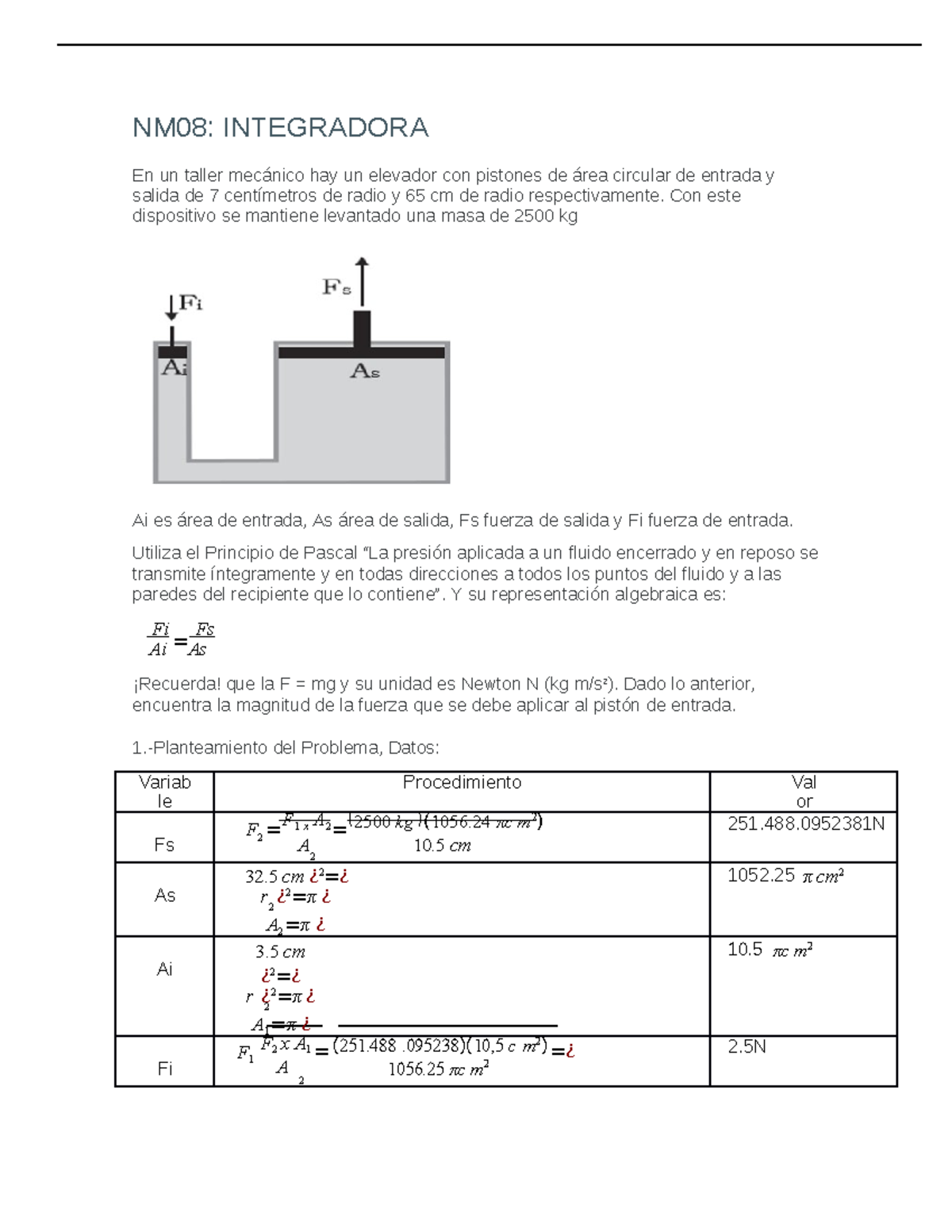 Actividad integradora nm08 - NM08: INTEGRADORA En un taller mecánico hay un elevador con ...