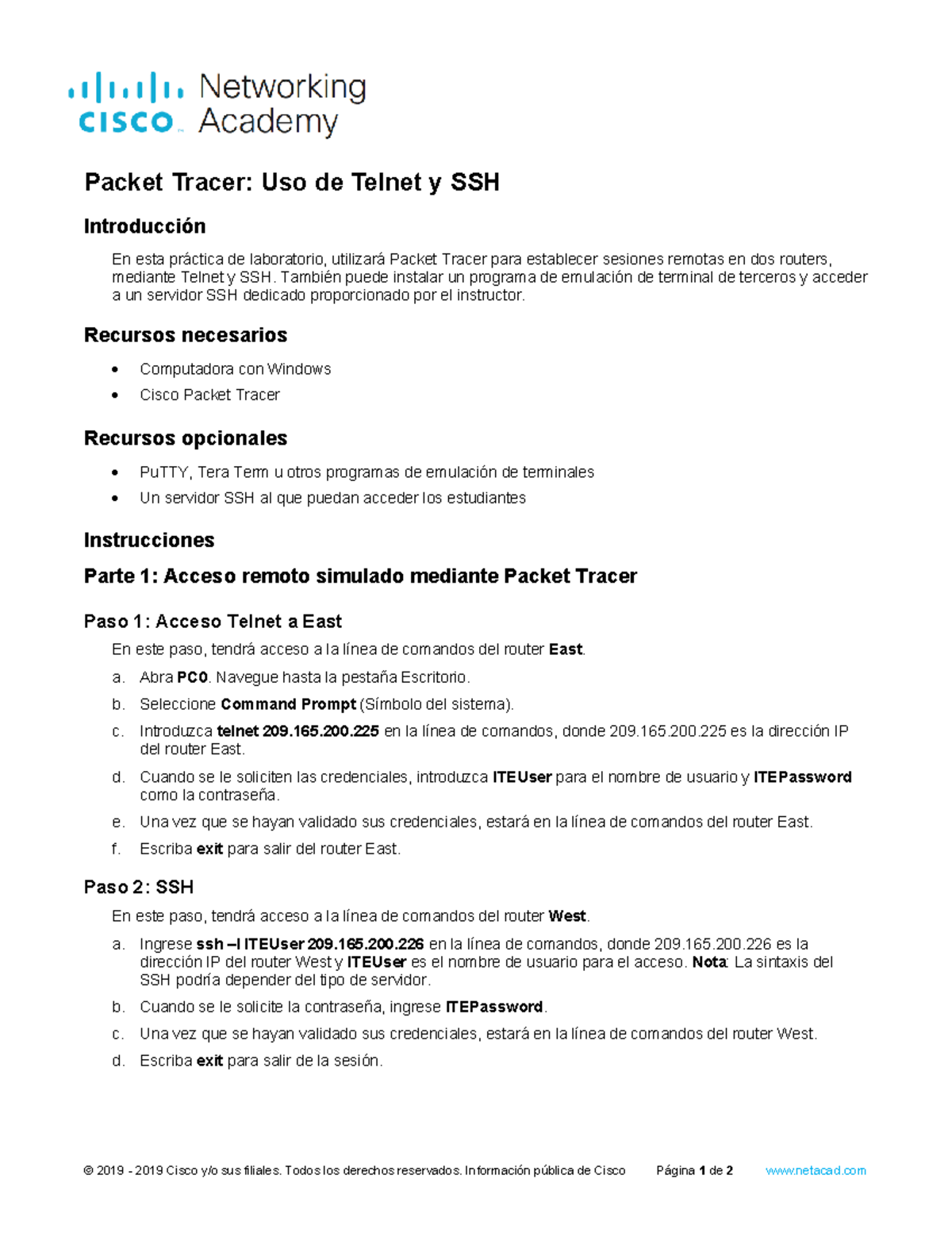 Packet Tracer - Use Telnet and SSH - Packet Tracer: Uso de Telnet y SSH Introducción En esta ...