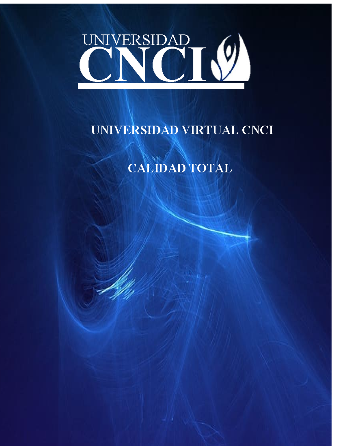 Proyecto Modular - UNIVERSIDAD CNCI UNIVERSIDAD VIRTUAL CNCI CALIDAD TOTAL INTRODUCCION En este ...
