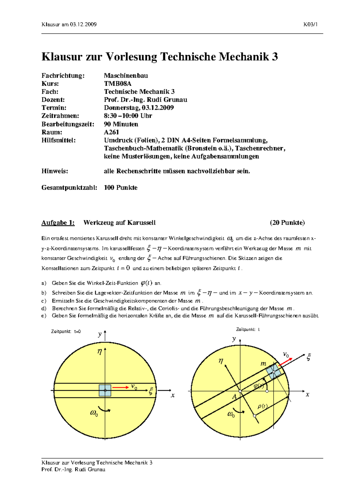 Technische Mechanik 3 Klausur TMB08A (2009 ) - Klausur zur Vorlesung Technische Mechanik 3 - Studocu