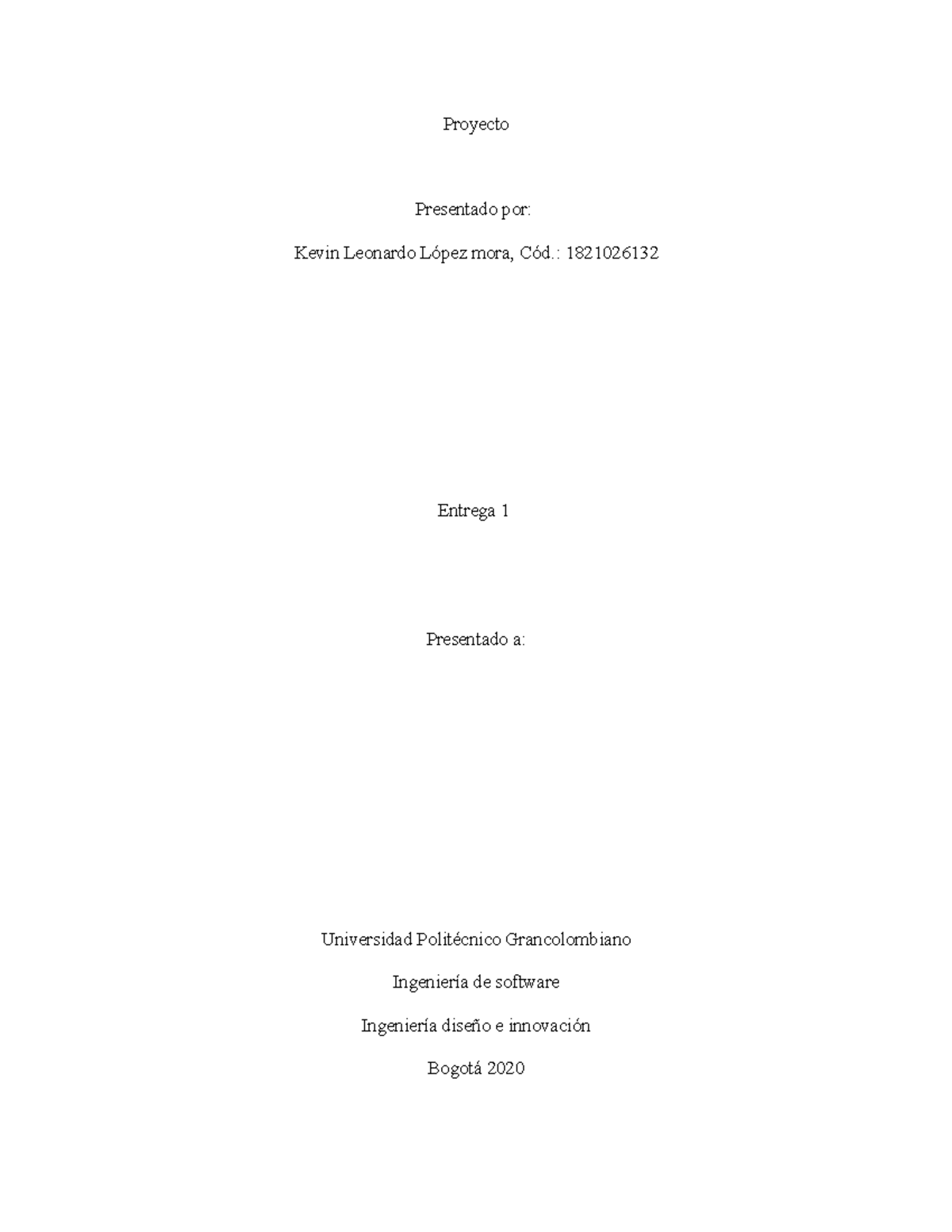 Proyecto entrega 2 - Proyecto Presentado por: Kevin Leonardo López mora, Cód.: 1821026132 ...