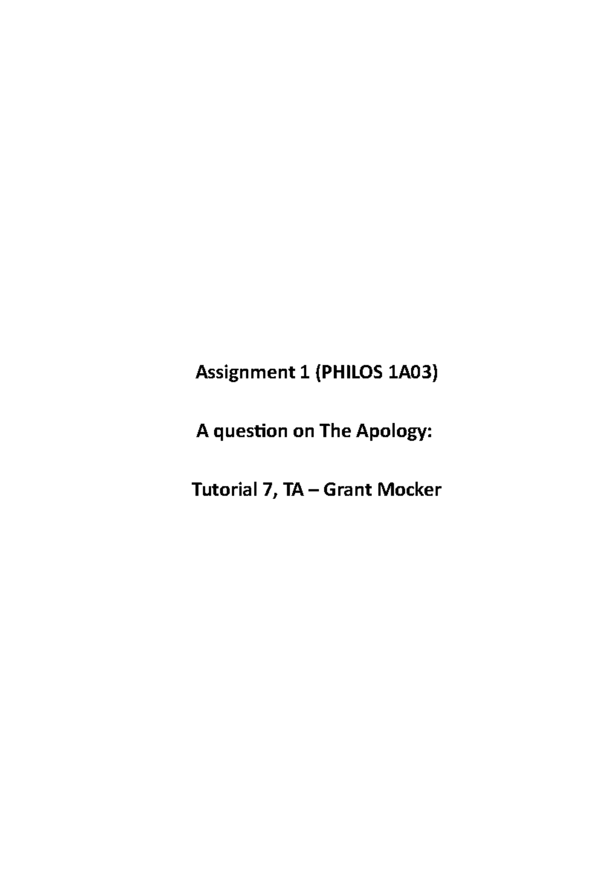 Philosophy Assignment 1 - Assignment 1 (PHILOS 1A03) A question on The ...