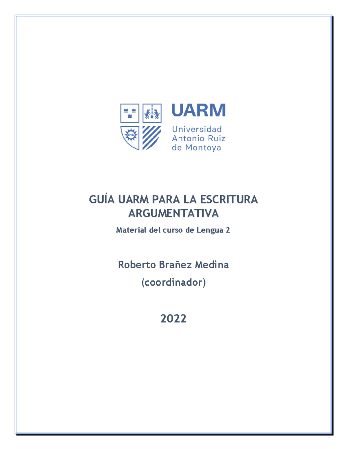 Lengua 2. (2022.1). Guía UARM para la escritura argumentativa - GUÍA UARM PARA LA ESCRITURA ...