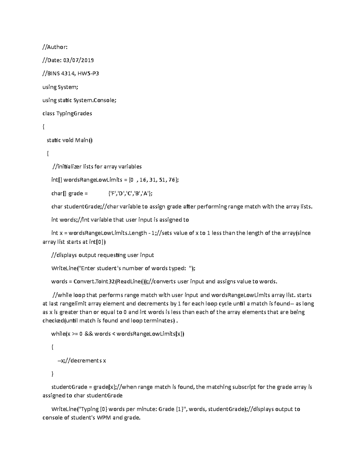 Typing Grades CS: C# Assignment - //Author: //Date: 03/07/ //BINS 4314, HW5-P using System ...