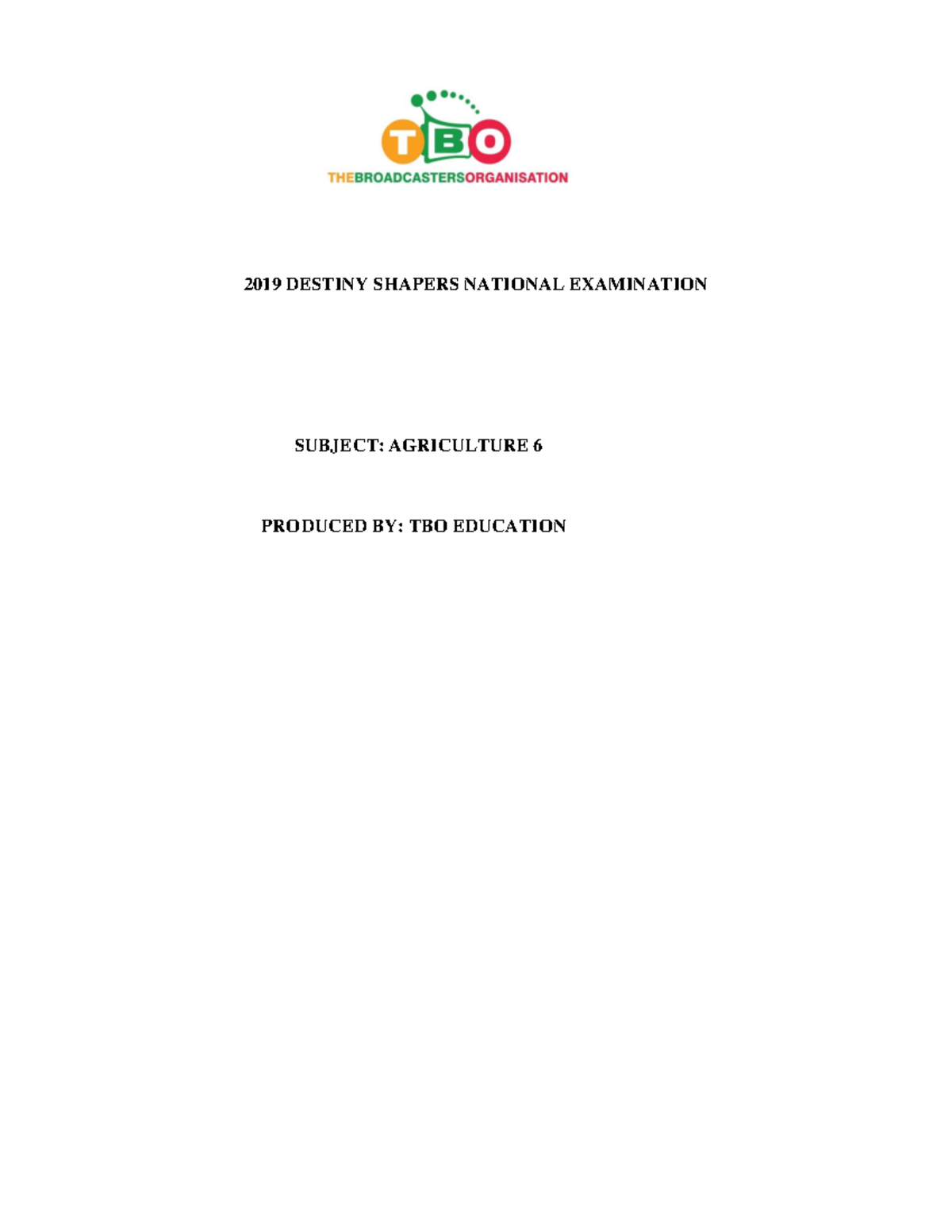 Agric std 6 2019 - 2019 DESTINY SHAPERS NATIONAL EXAMINATION SUBJECT ...