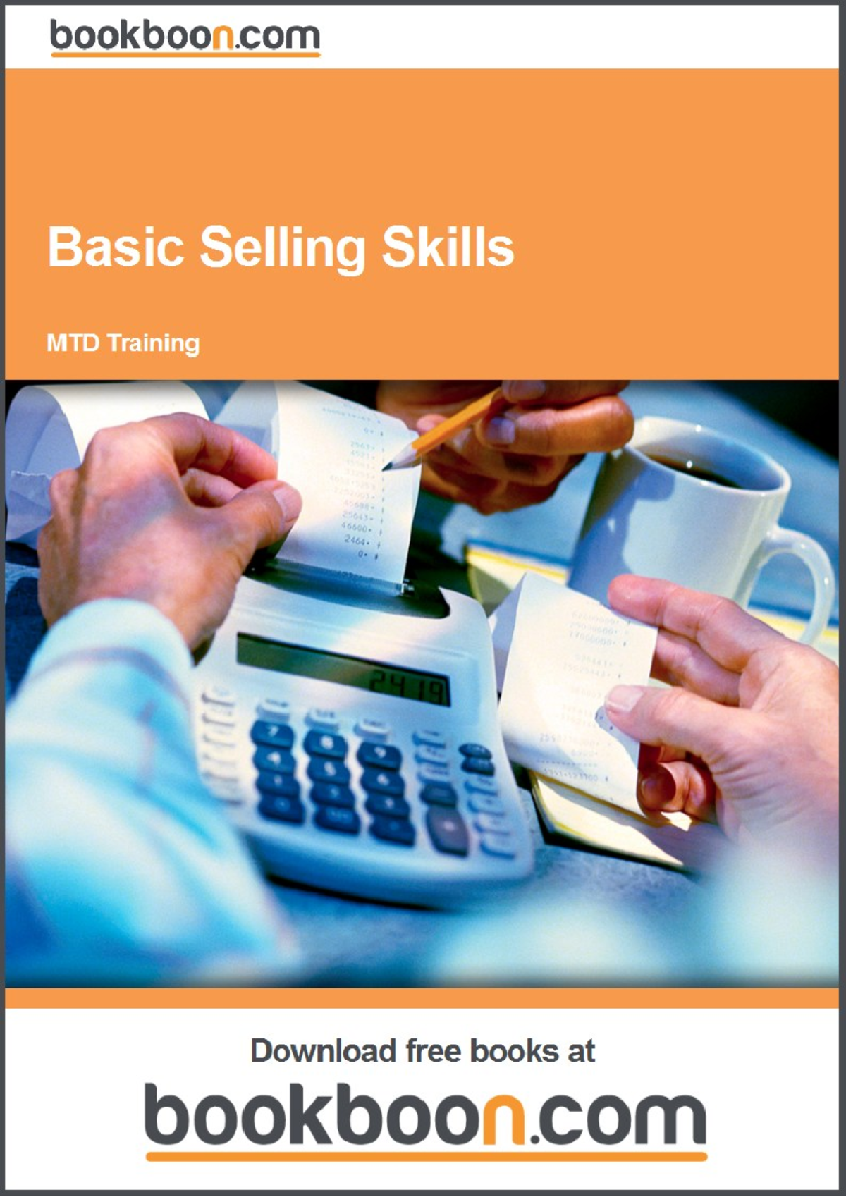 Basic-Selling-Skills-unlocked - Download free ebooks at bookboon MTD ...