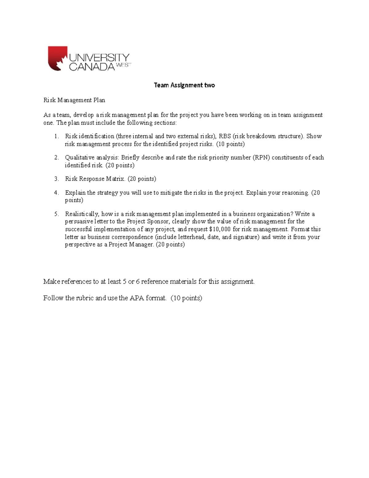 MGMT 640, Team assignment 2 - Team Assignment two Risk Management Plan As a team, develop a risk ...