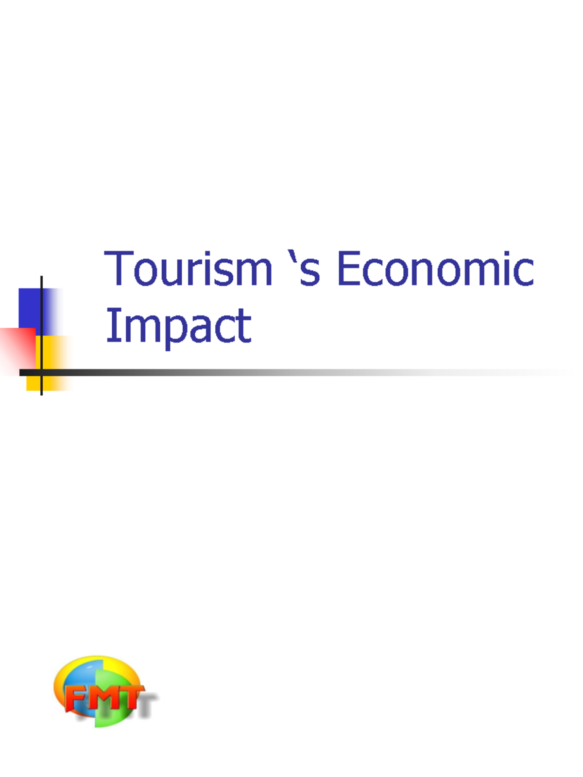 Week 11. Economic impact - Tourism ‘s Economic Impact Learning ...