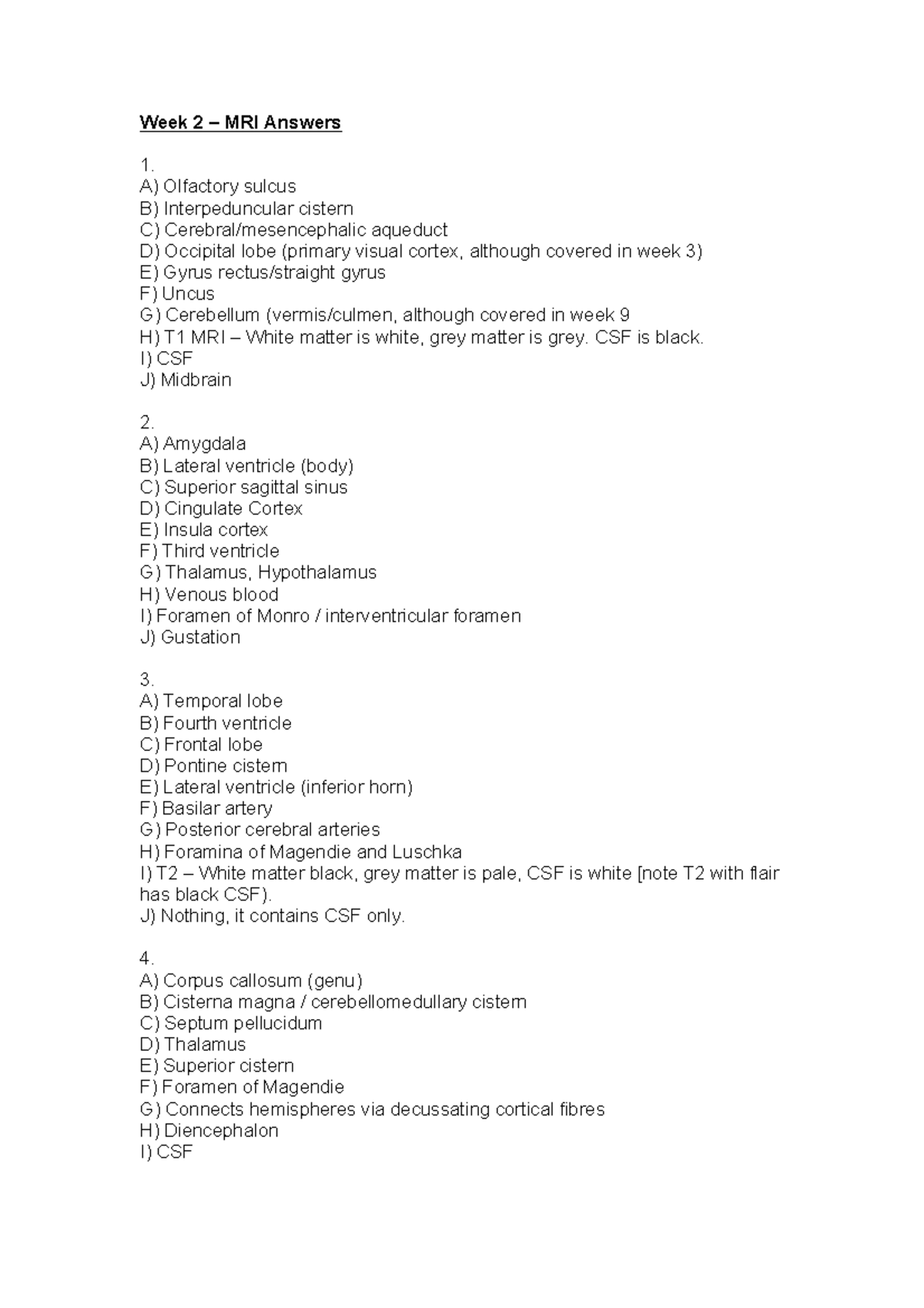 NEUR3005 Week 2 – MRI Questions+Answers - Week 2 – MRI Answers A) Olfactory sulcus B) - Studocu